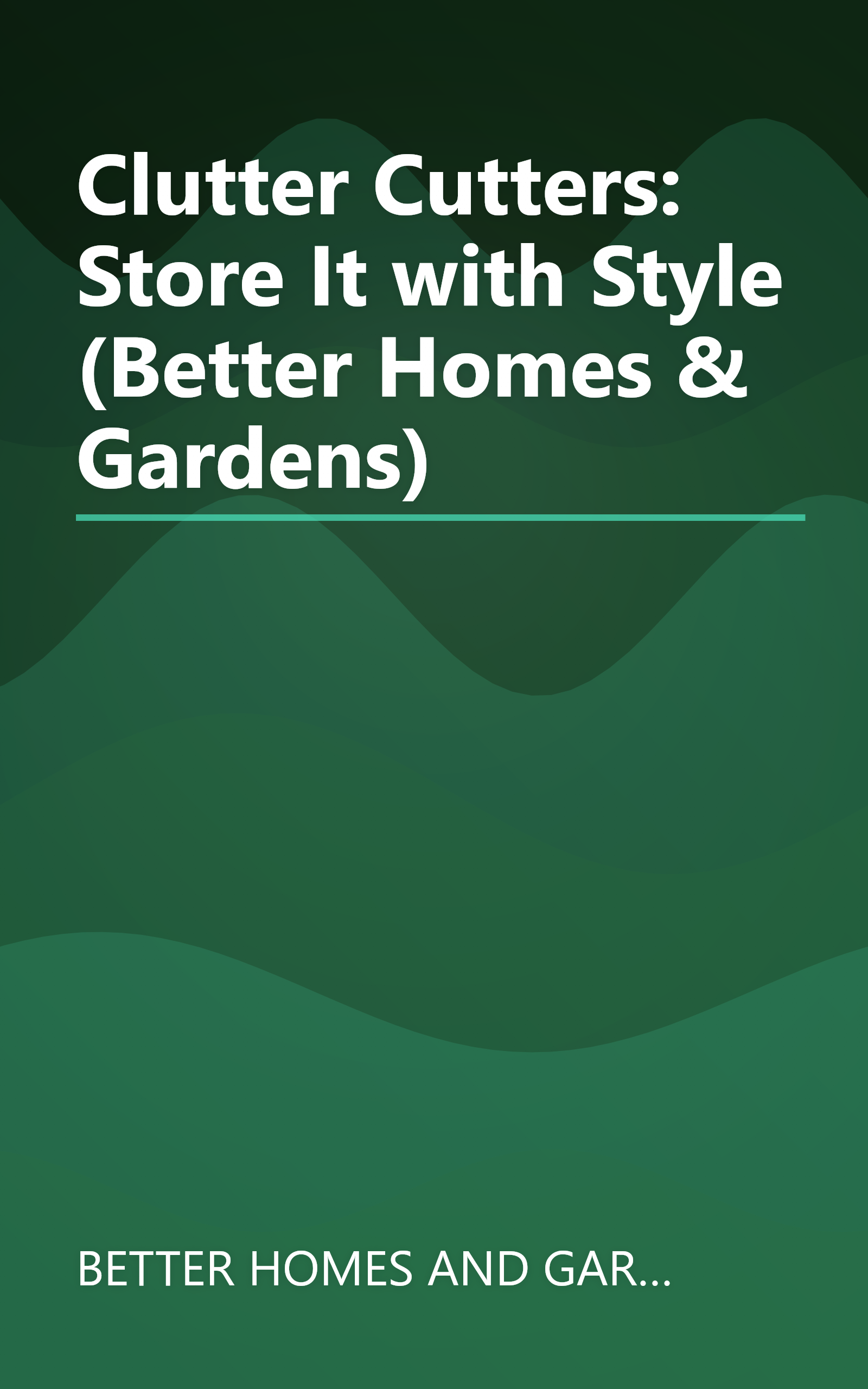 Clutter Cutters: Store It with Style (Better Homes & Gardens) book cover
