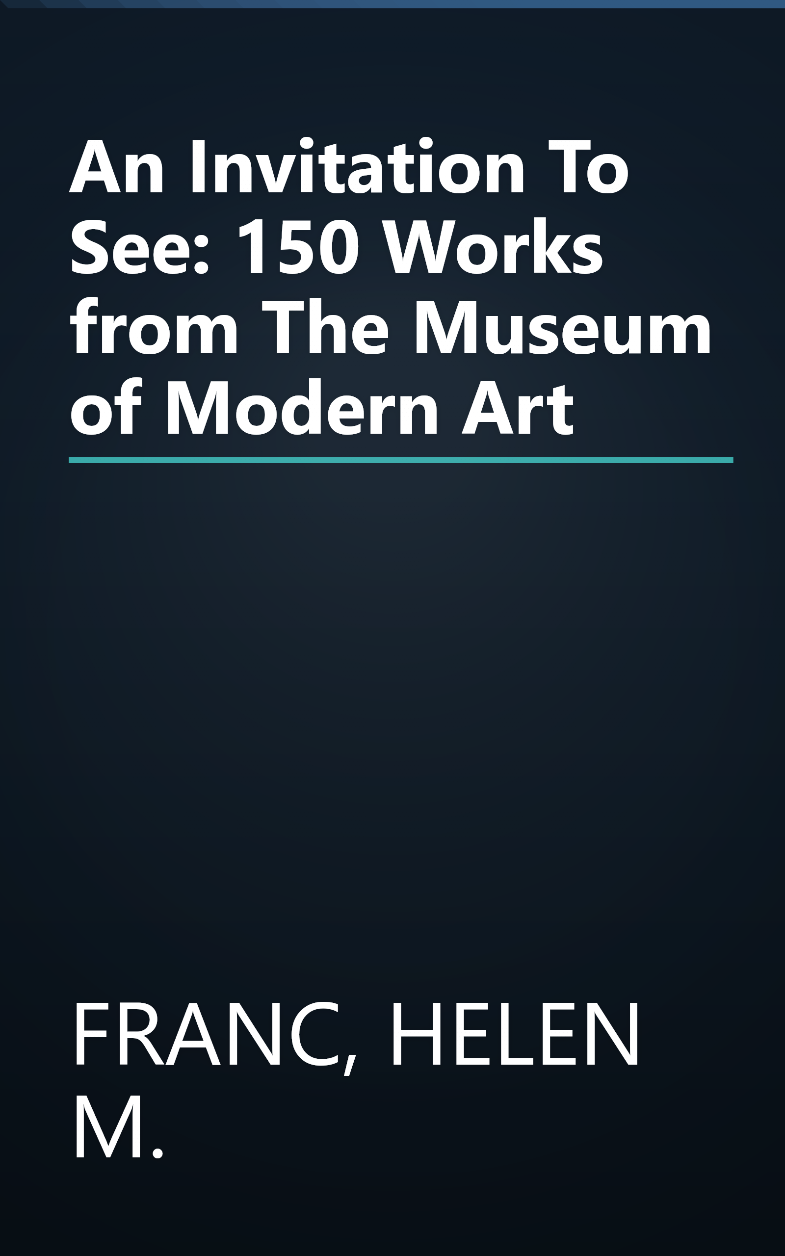 An Invitation To See: 150 Works from The Museum of Modern Art book cover