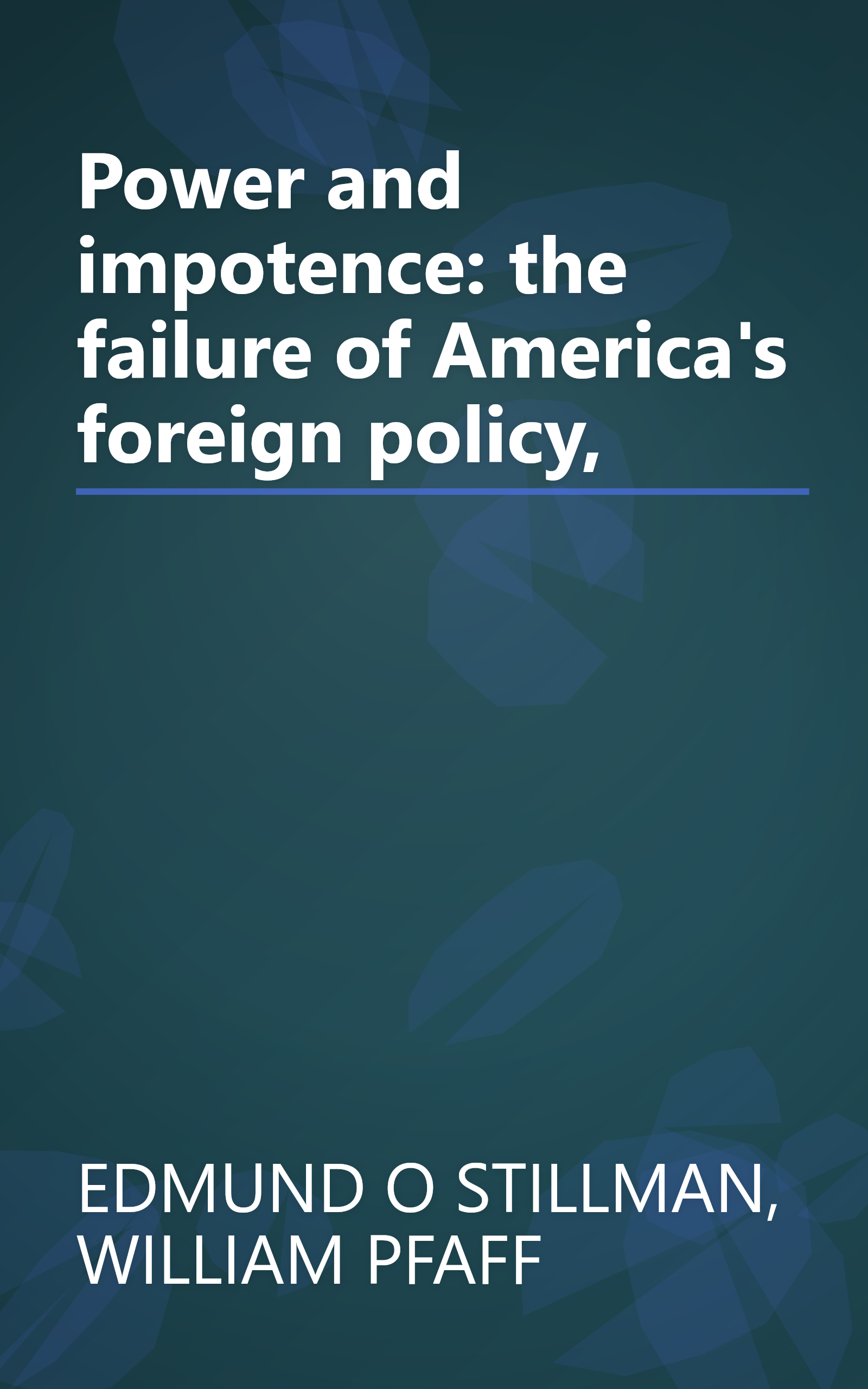 Power and impotence: the failure of America's foreign policy, book cover