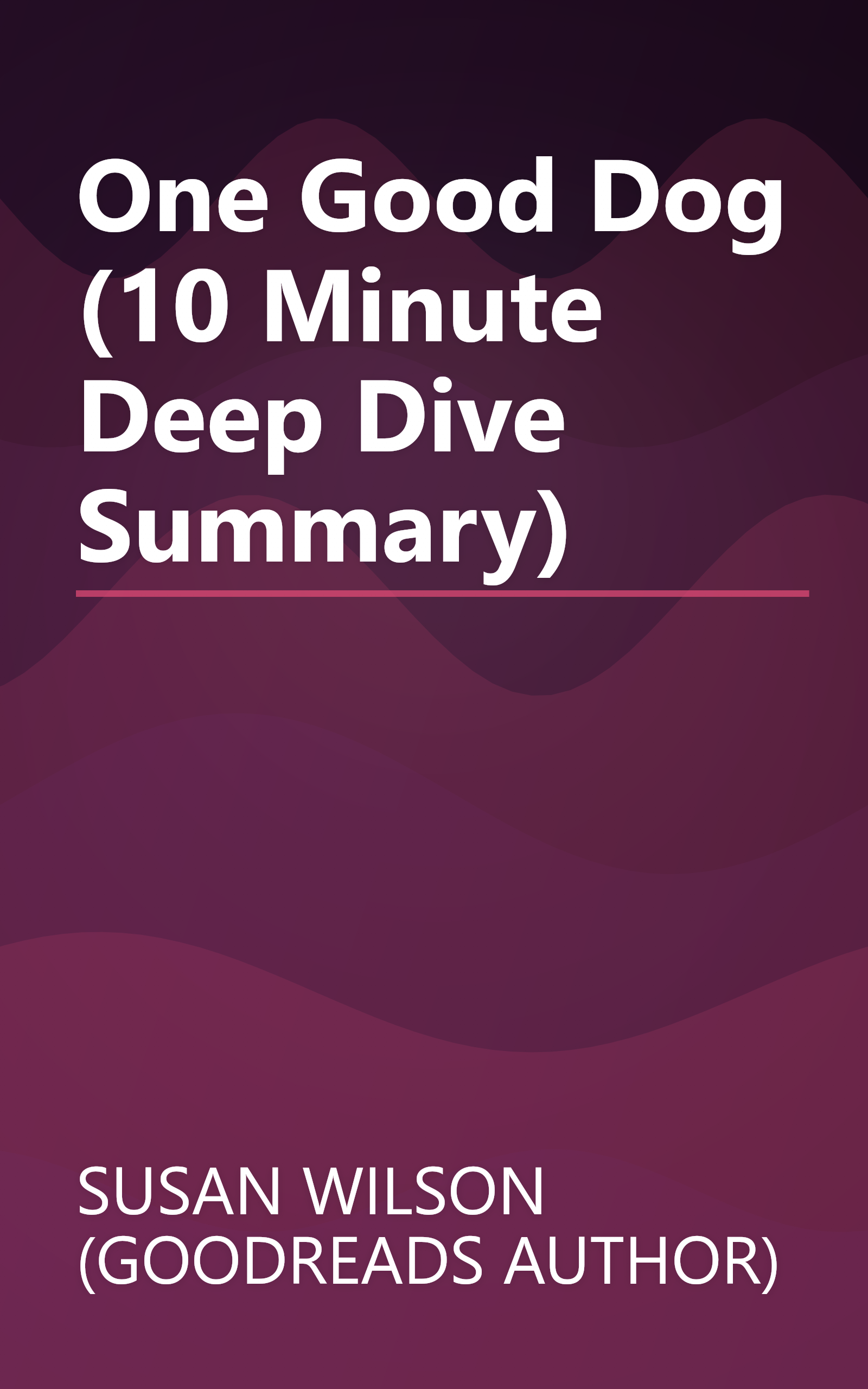 One Good Dog (10 Minute   Deep Dive Summary) book cover
