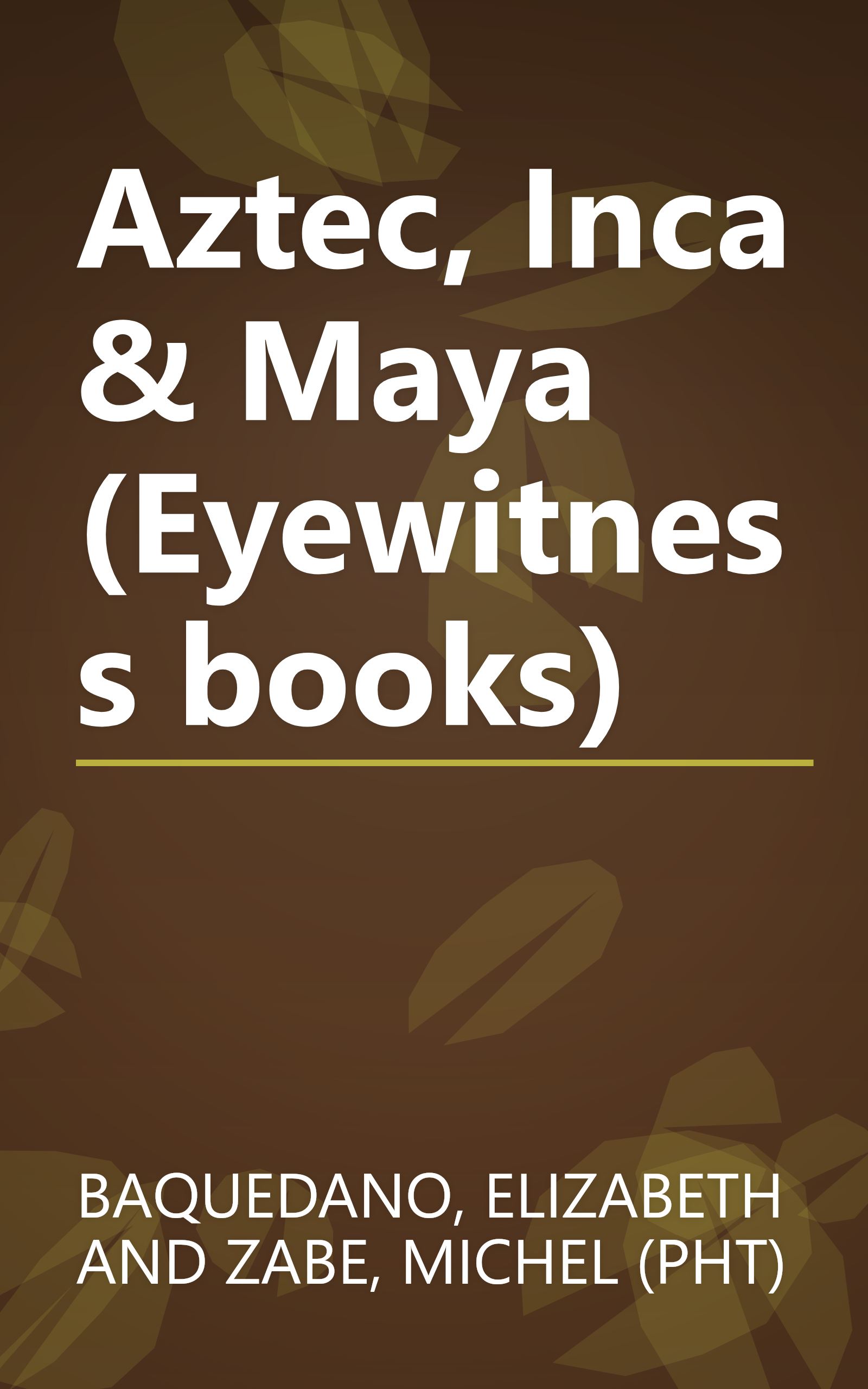 Aztec, Inca & Maya (Eyewitness books) book cover