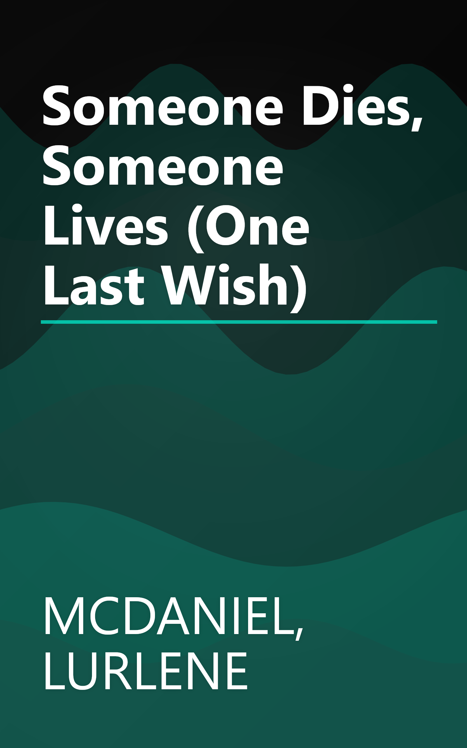 Someone Dies, Someone Lives (One Last Wish) book cover
