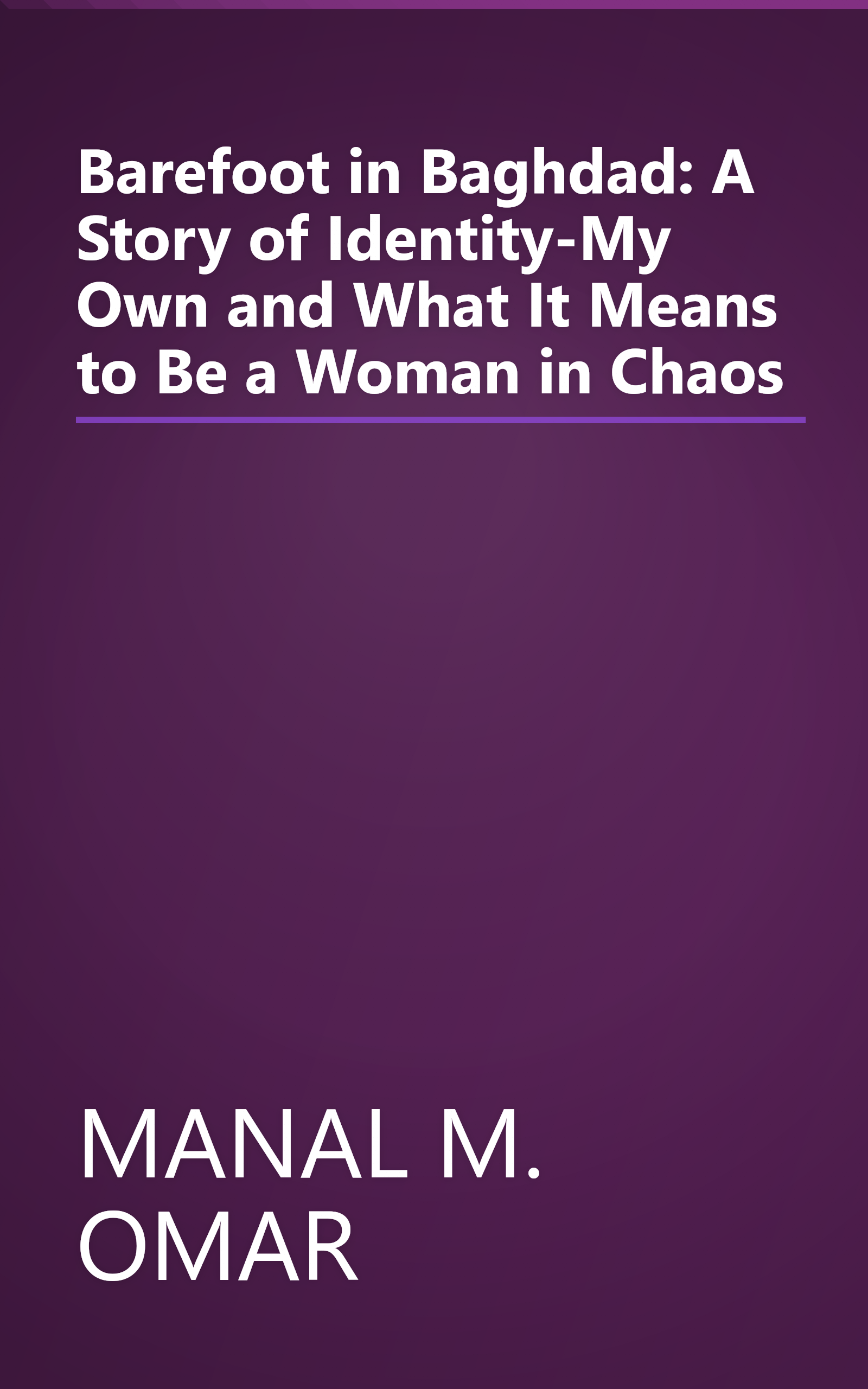 Barefoot in Baghdad: A Story of Identity-My Own and What It Means to Be a Woman in Chaos book cover
