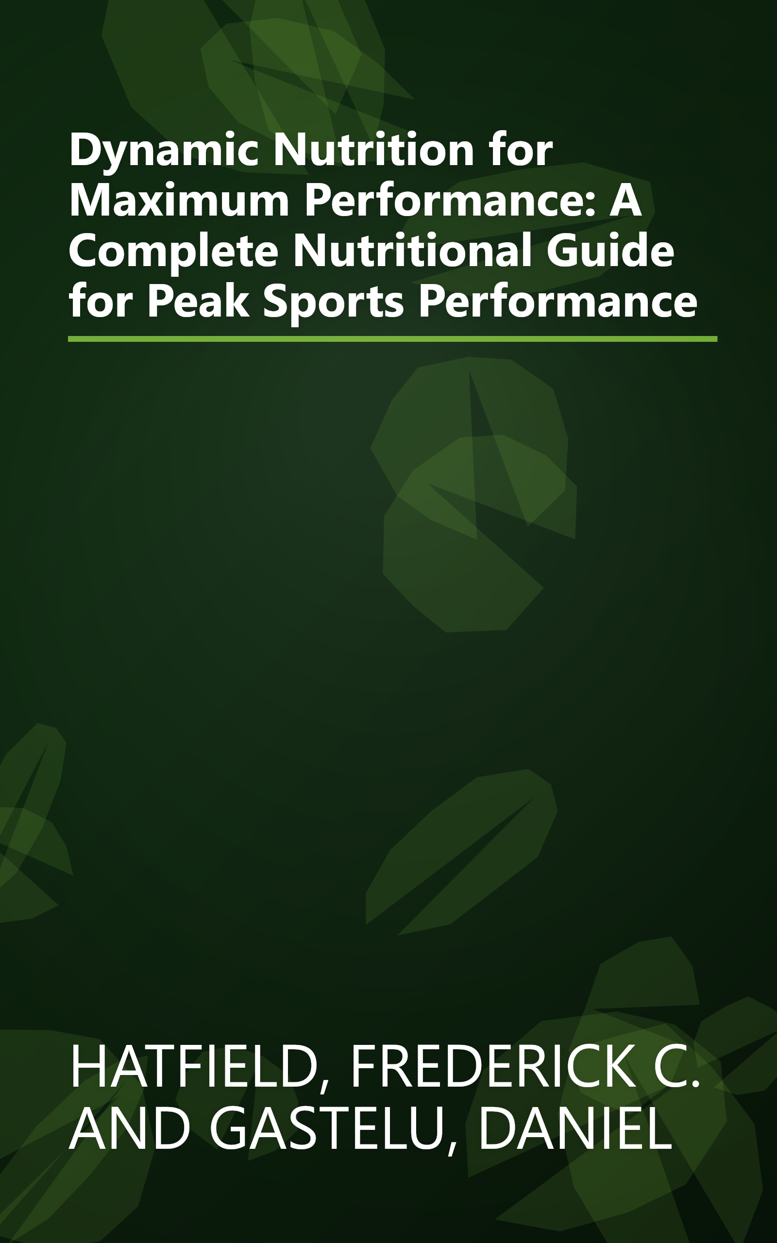 Dynamic Nutrition for Maximum Performance: A Complete Nutritional Guide for Peak Sports Performance book cover