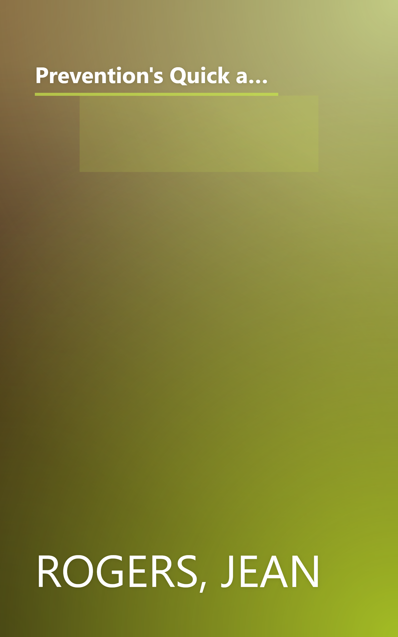 Prevention's Quick and Healthy Low-Fat Cooking: From Entertaining to the Everyday, over 200 Delicious Recipes book cover