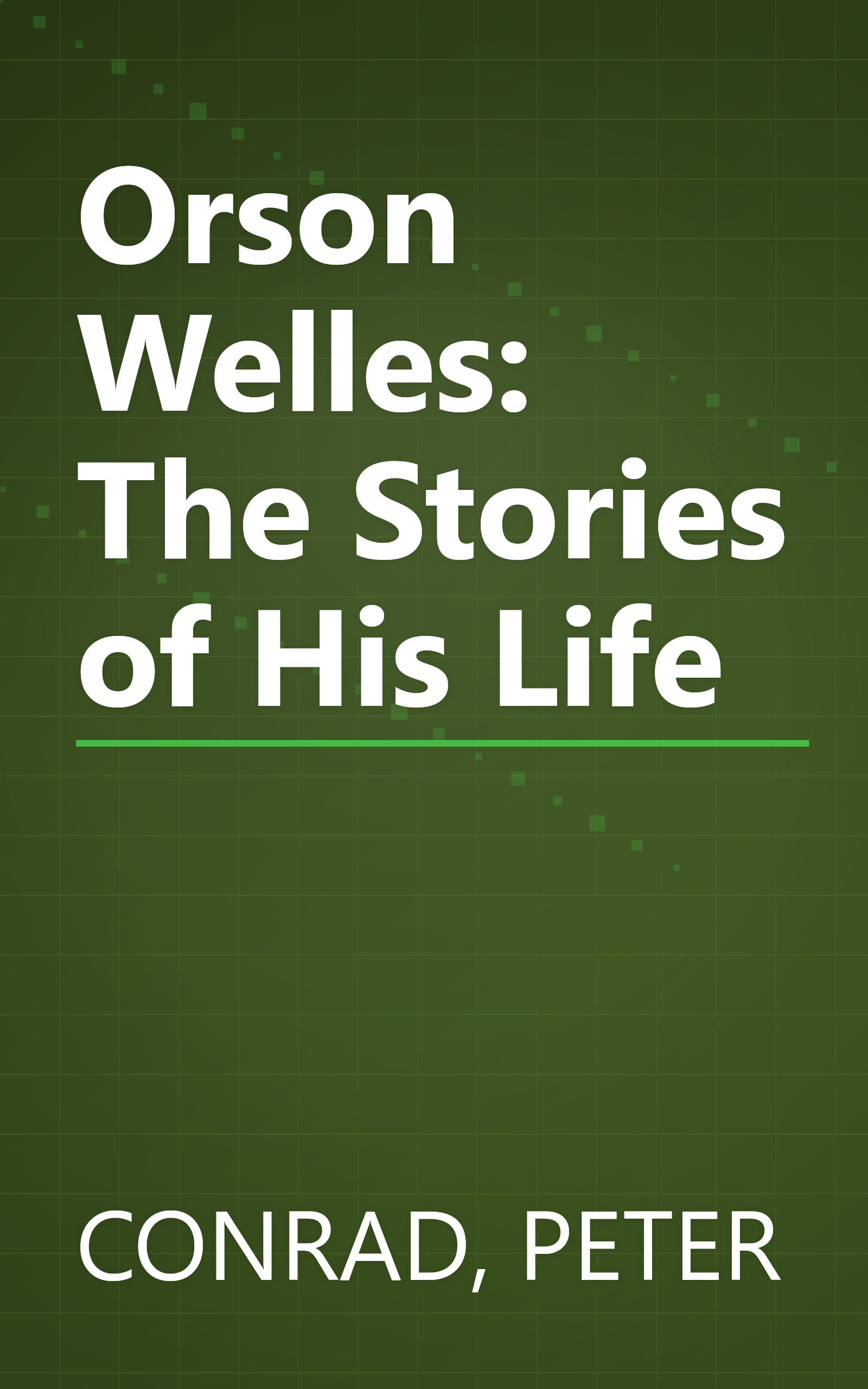 Orson Welles: The Stories of His Life book cover