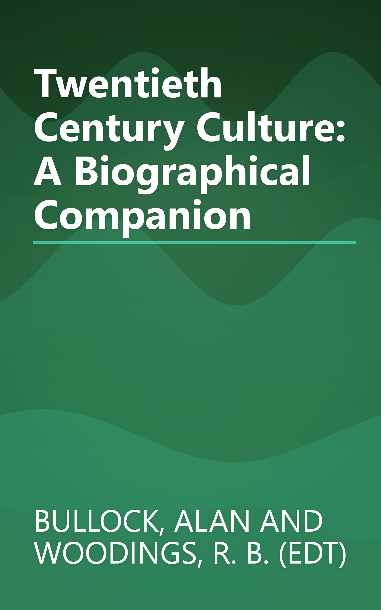 Twentieth Century Culture: A Biographical Companion book cover