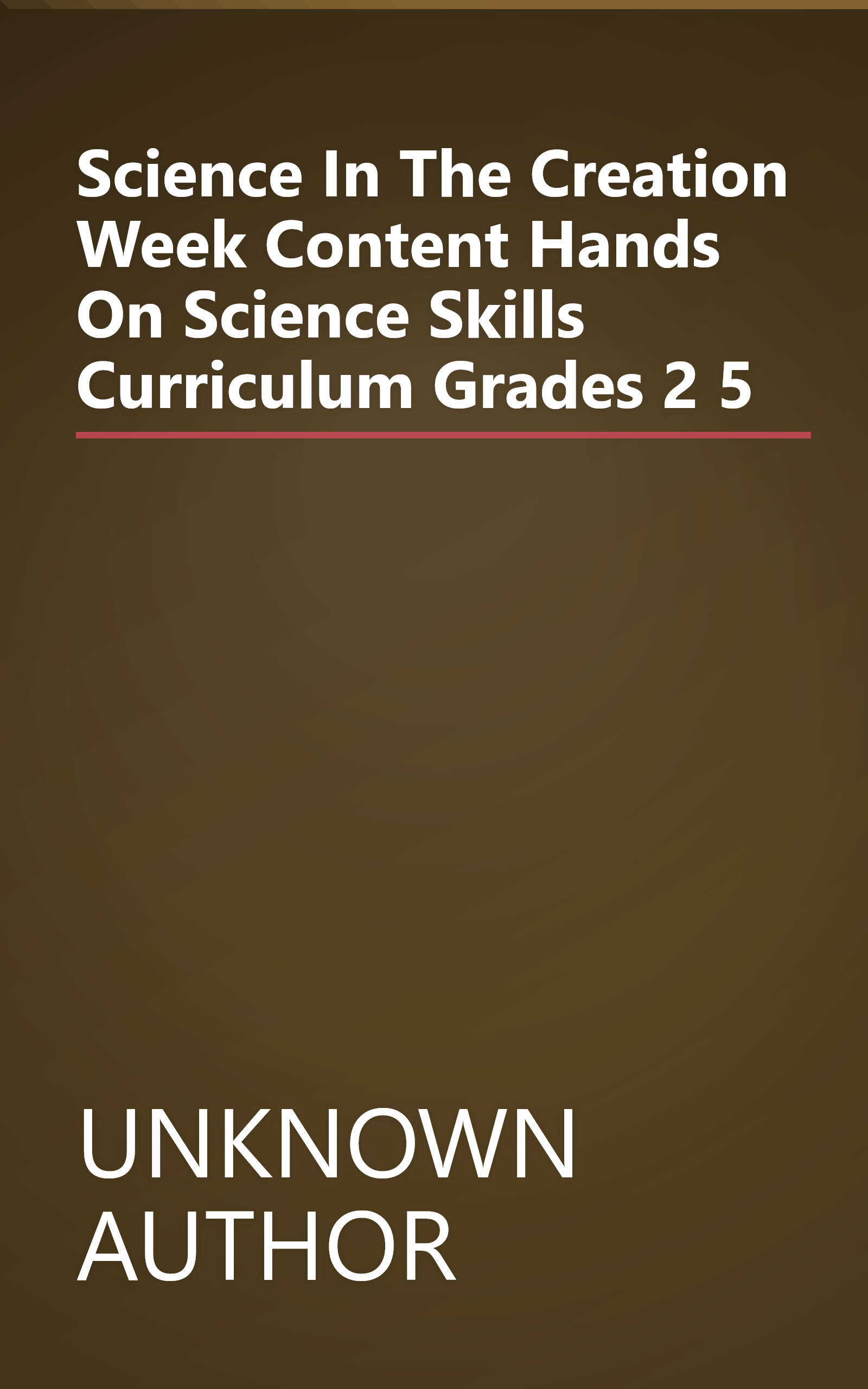 Science In The Creation Week  Content    Hands On  Science Skills Curriculum Grades 2 5 book cover