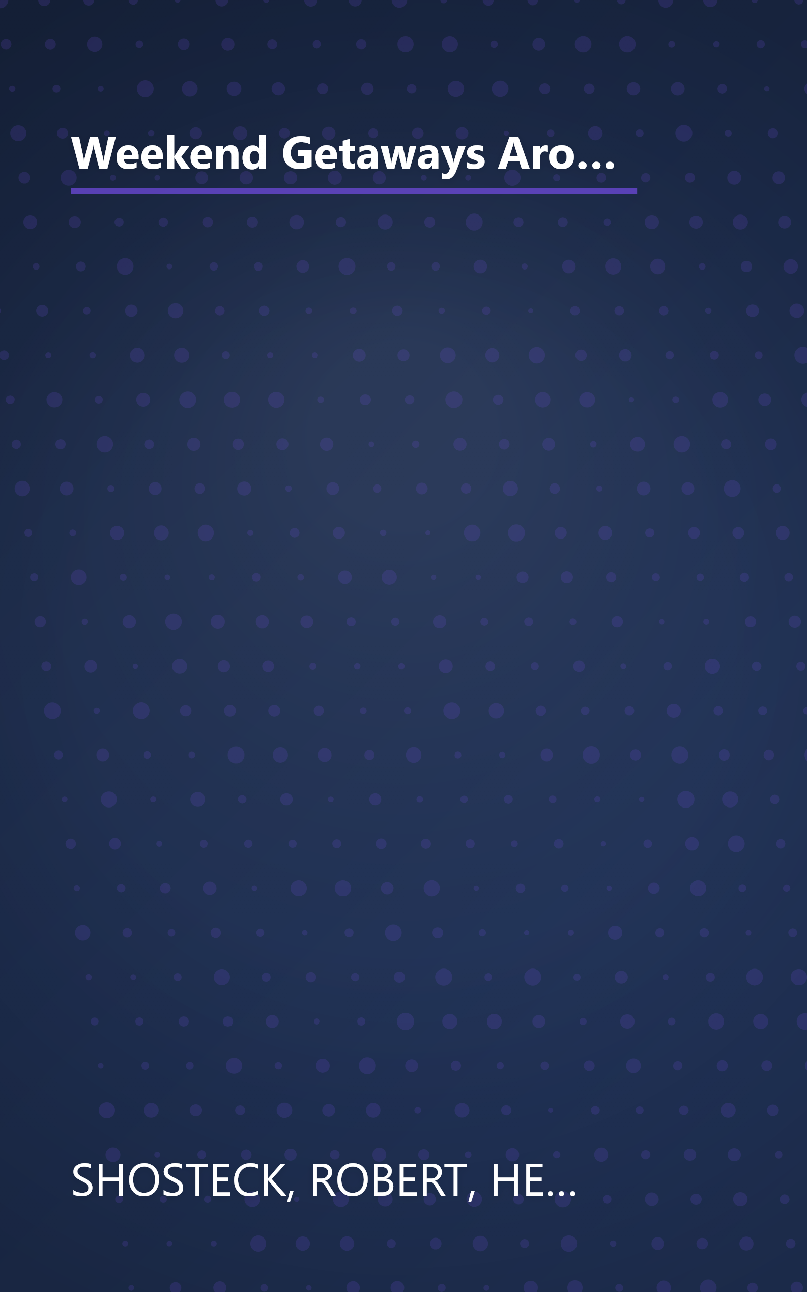 Weekend Getaways Around Washington, D.C.: Including Virginia, Maryland, Delaware, Pennsylvania, New Jersey, West Virginia, and North Carolina book cover