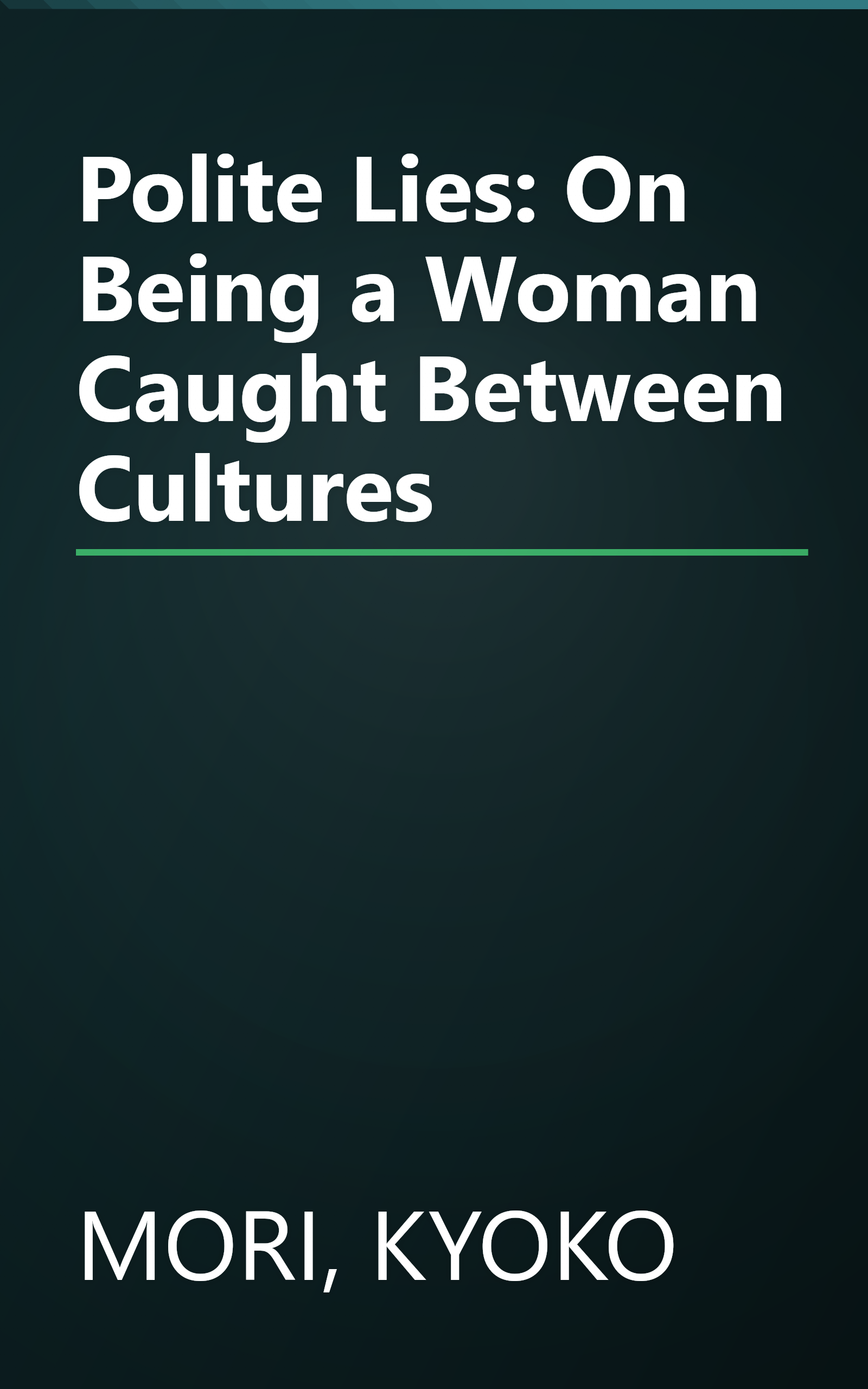 Polite Lies: On Being a Woman Caught Between Cultures book cover