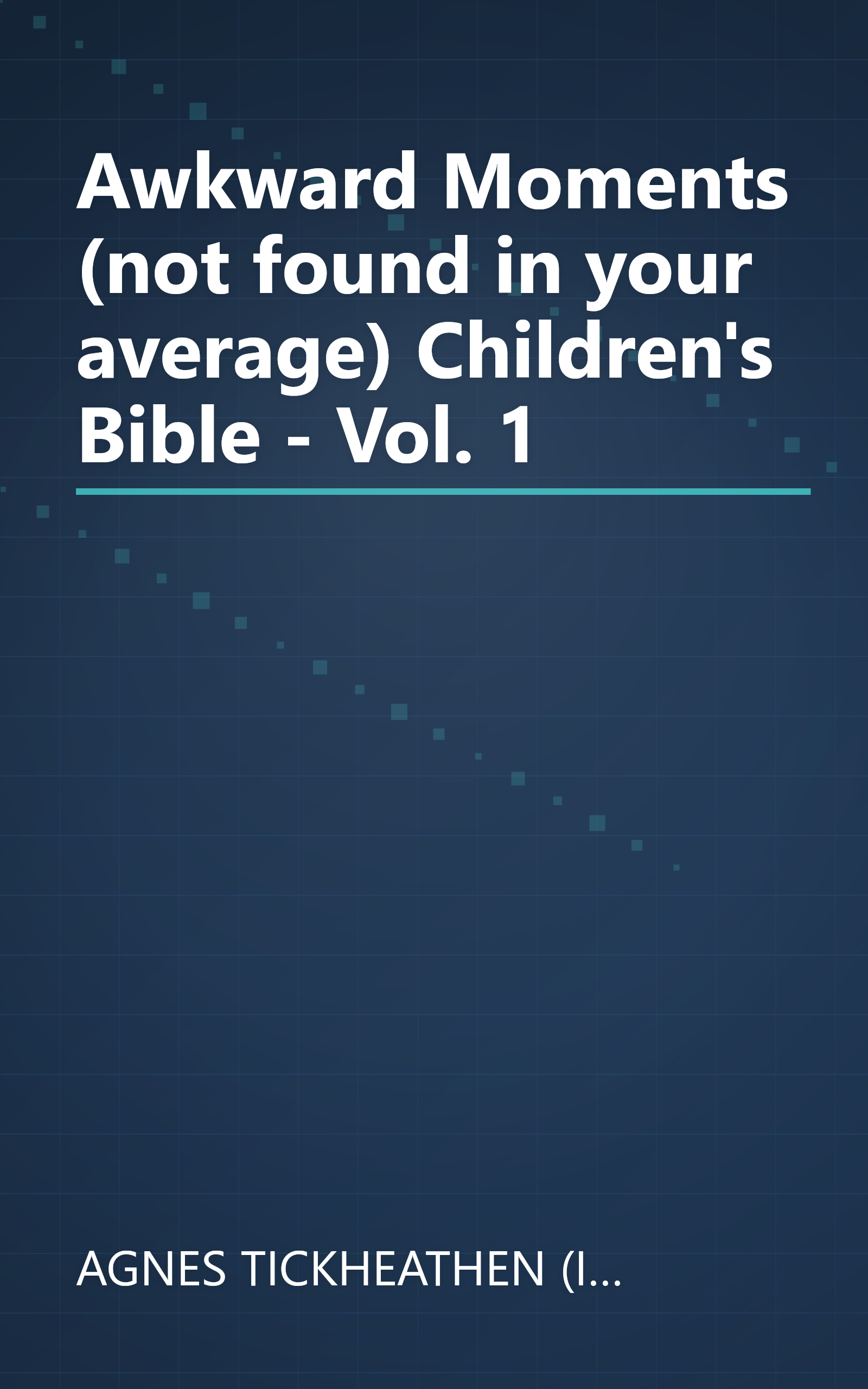 Awkward Moments (not found in your average) Children's Bible - Vol. 1 book cover