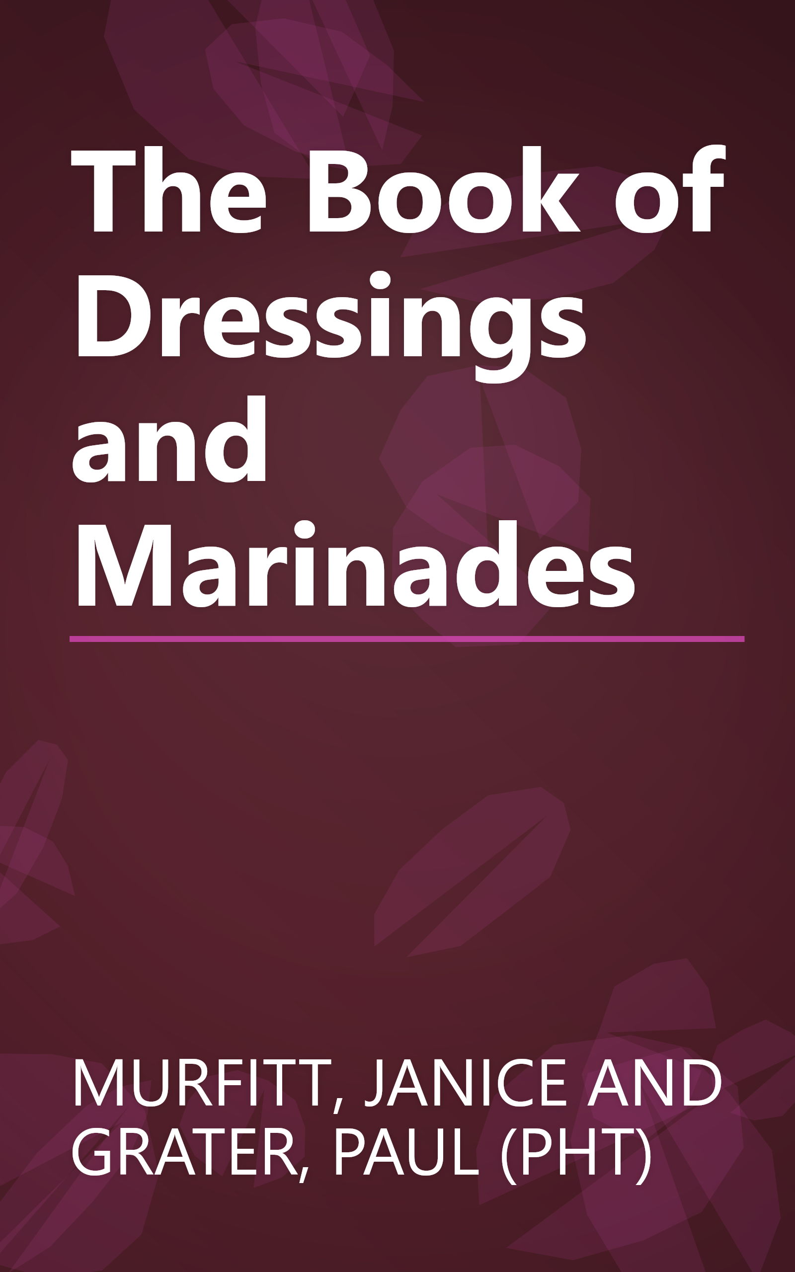 The Book of Dressings and Marinades book cover