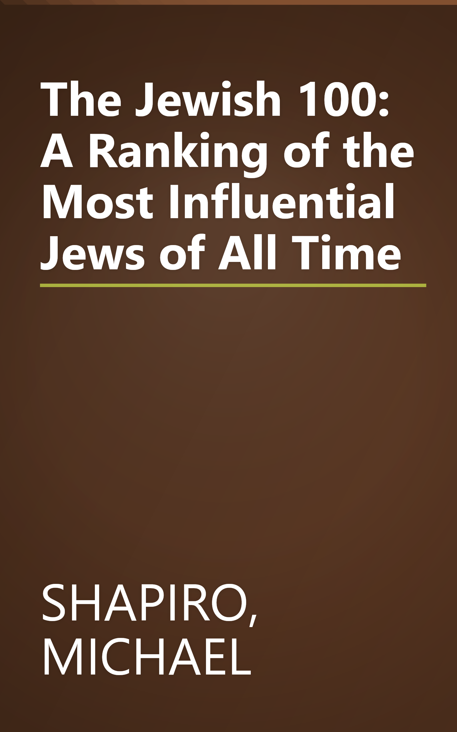 The Jewish 100: A Ranking of the Most Influential Jews of All Time book cover