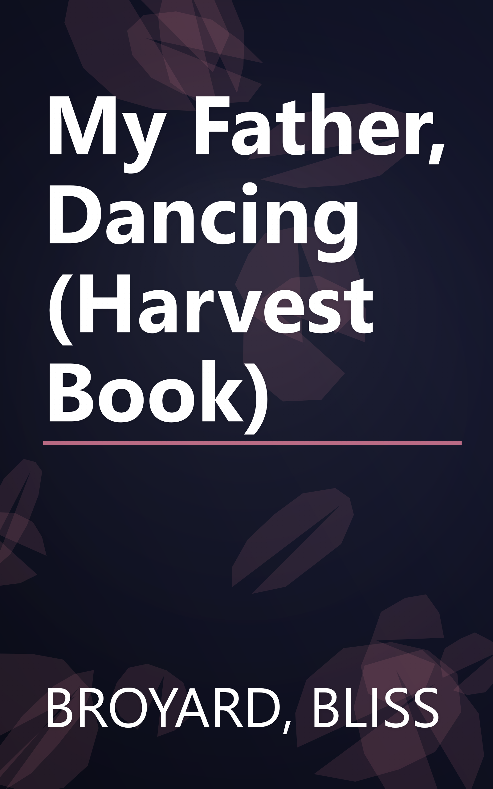 My Father, Dancing (Harvest Book) book cover