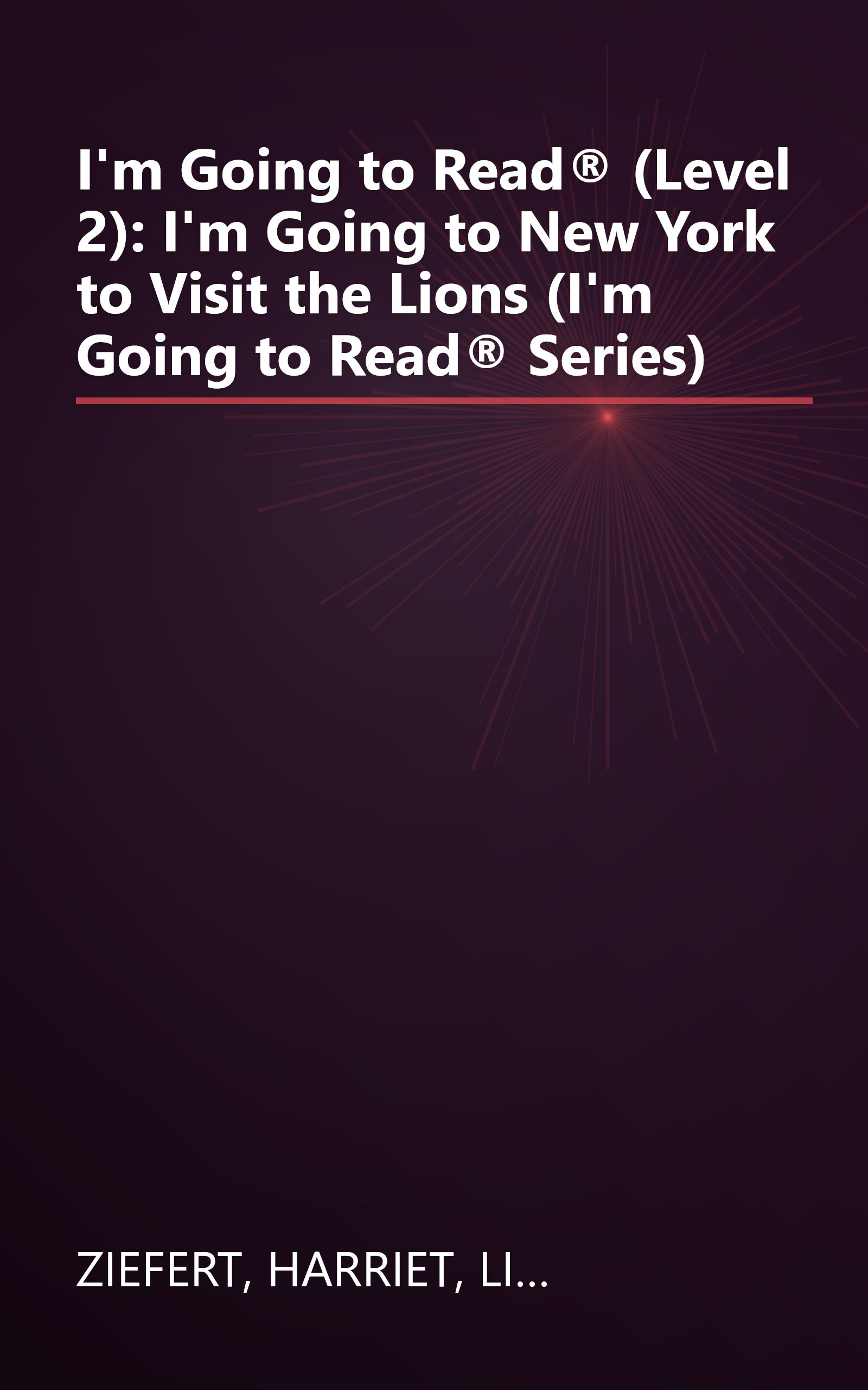 I'm Going to Read® (Level 2): I'm Going to New York to Visit the Lions (I'm Going to Read® Series) book cover