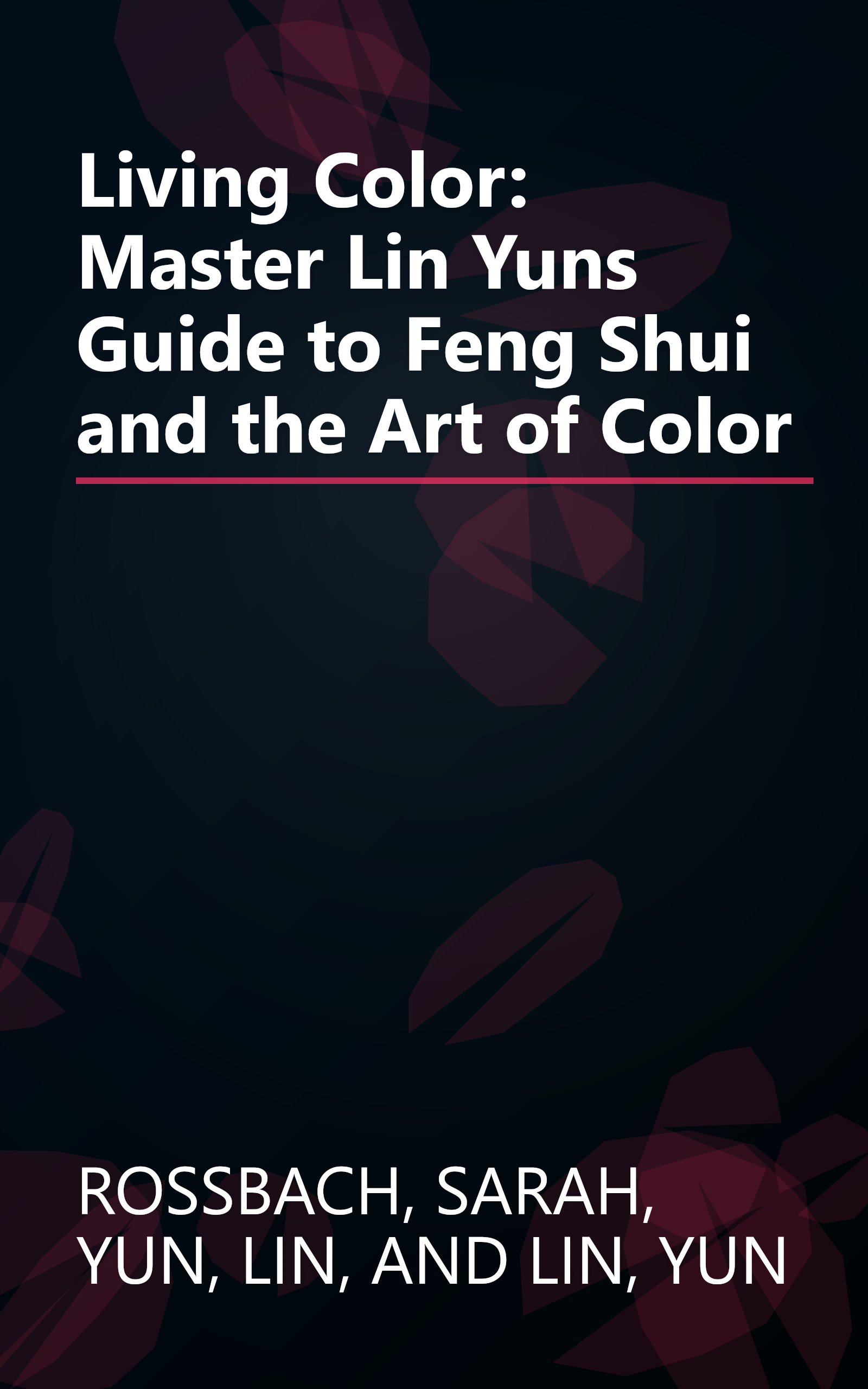 Living Color: Master Lin Yuns Guide to Feng Shui and the Art of Color book cover