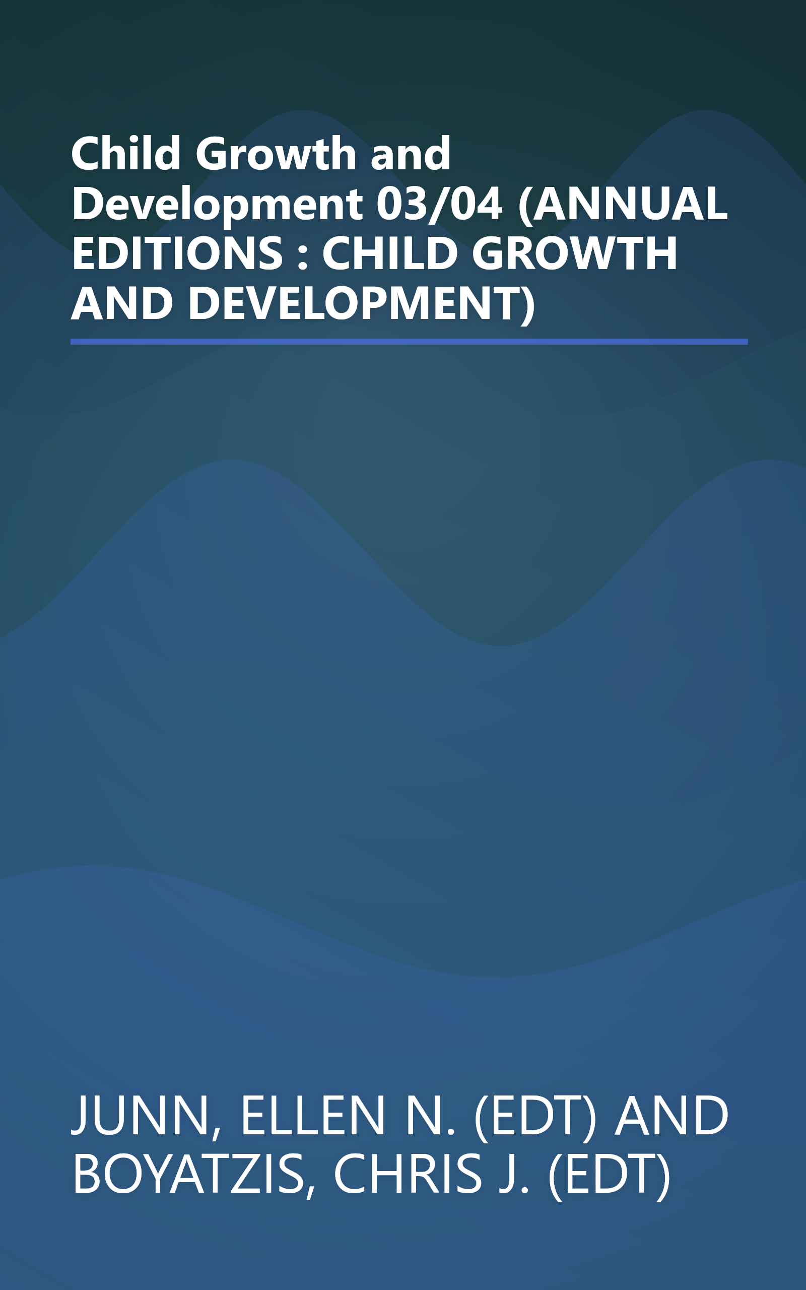 Child Growth and Development 03/04 (ANNUAL EDITIONS : CHILD GROWTH AND DEVELOPMENT) book cover