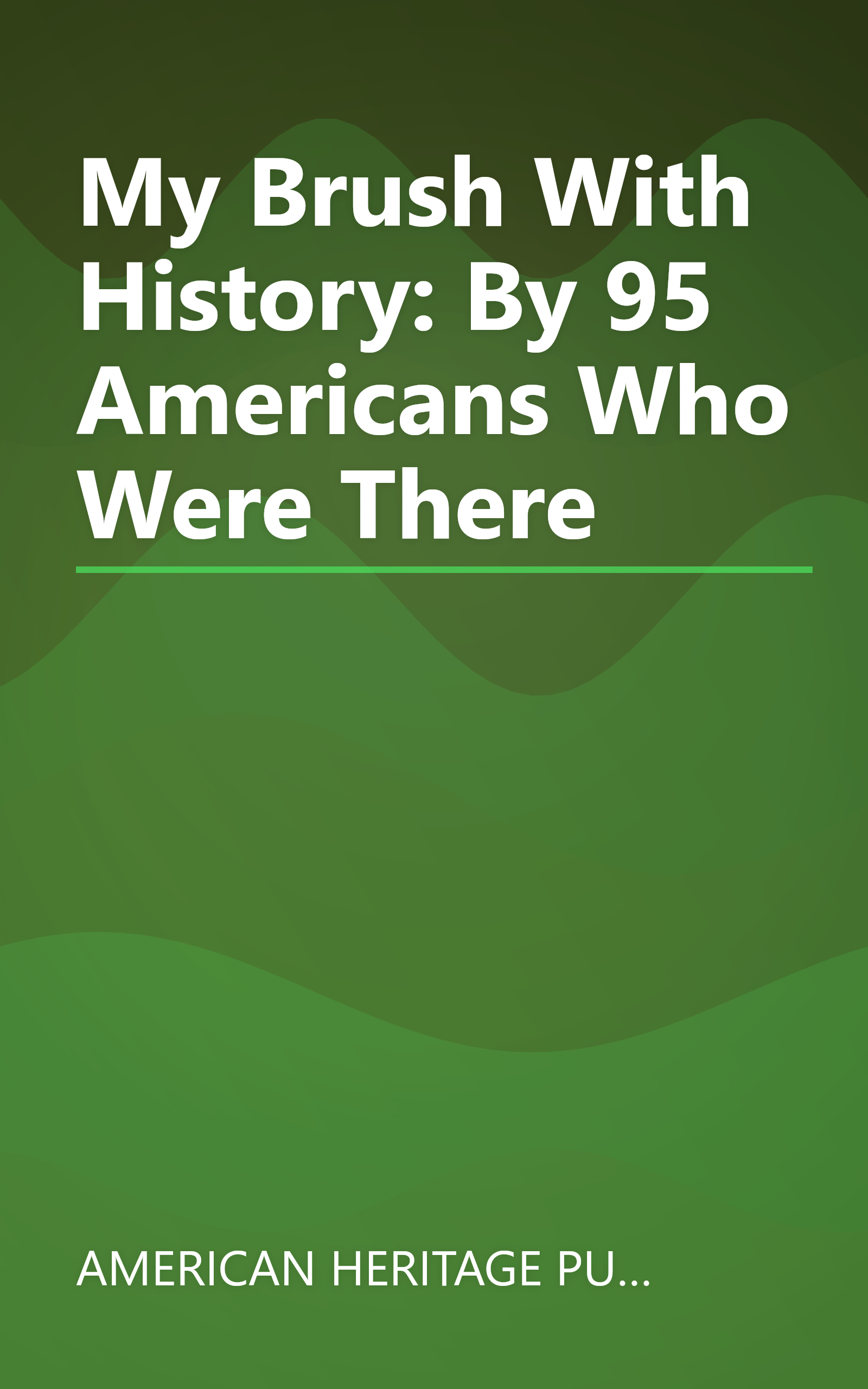 My Brush With History: By 95 Americans Who Were There book cover