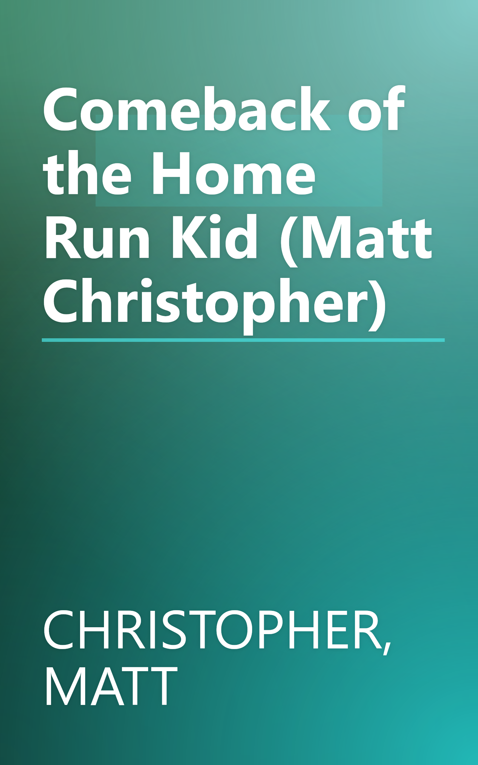 Comeback of the Home Run Kid (Matt Christopher) book cover