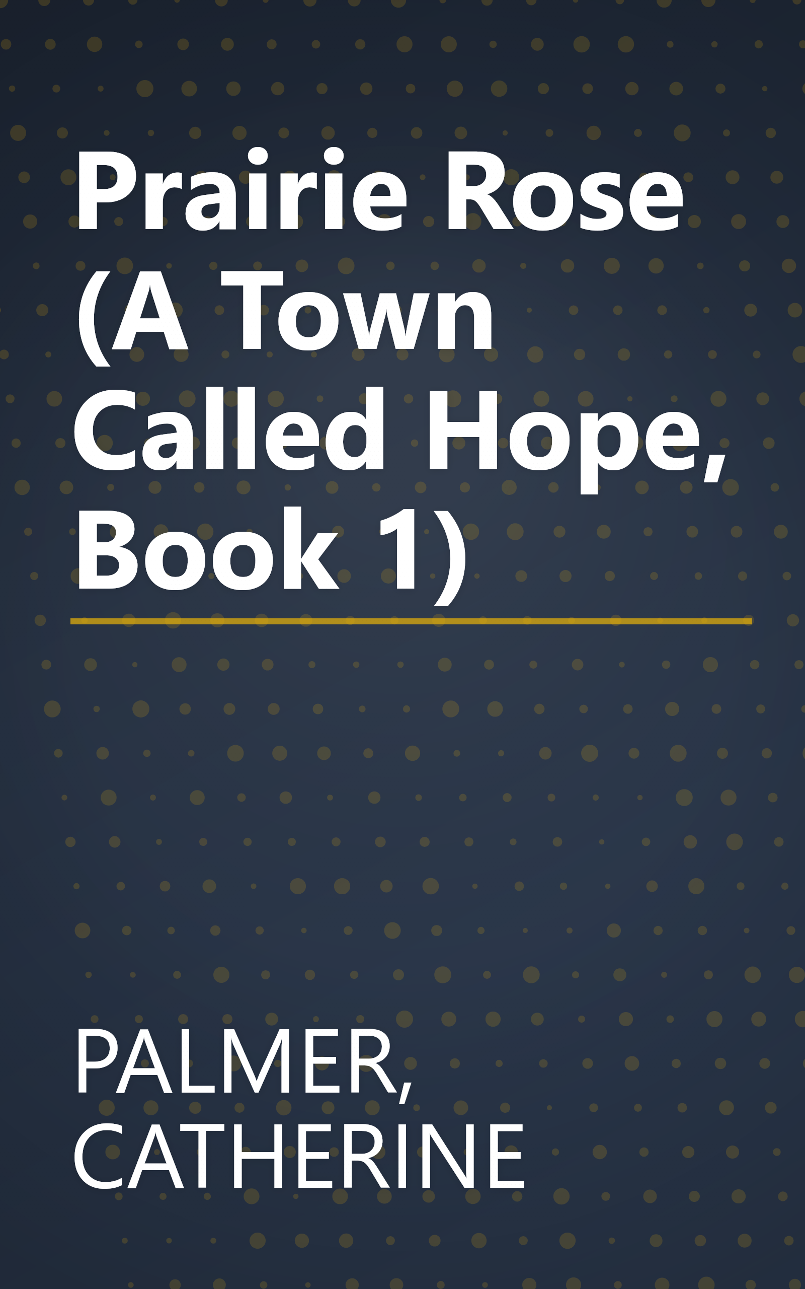 Prairie Rose (A Town Called Hope, Book 1) book cover