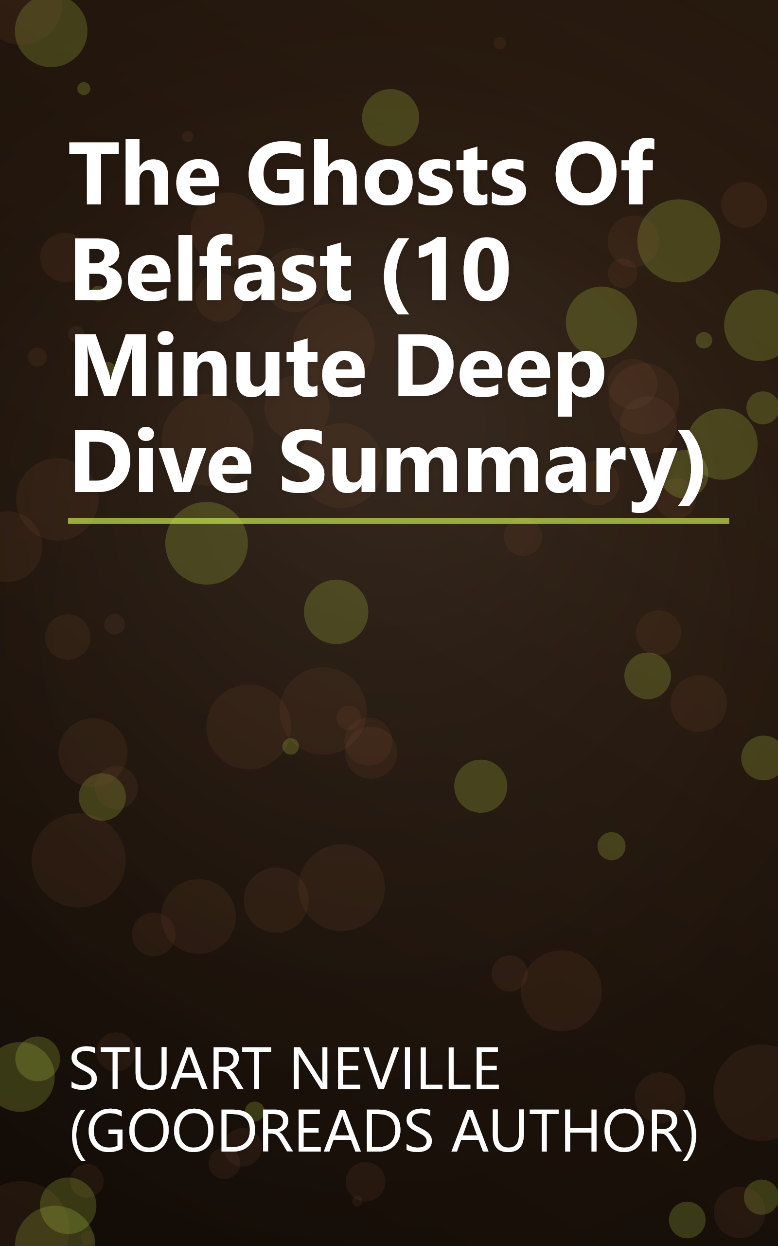 The Ghosts Of Belfast (10 Minute   Deep Dive Summary) book cover