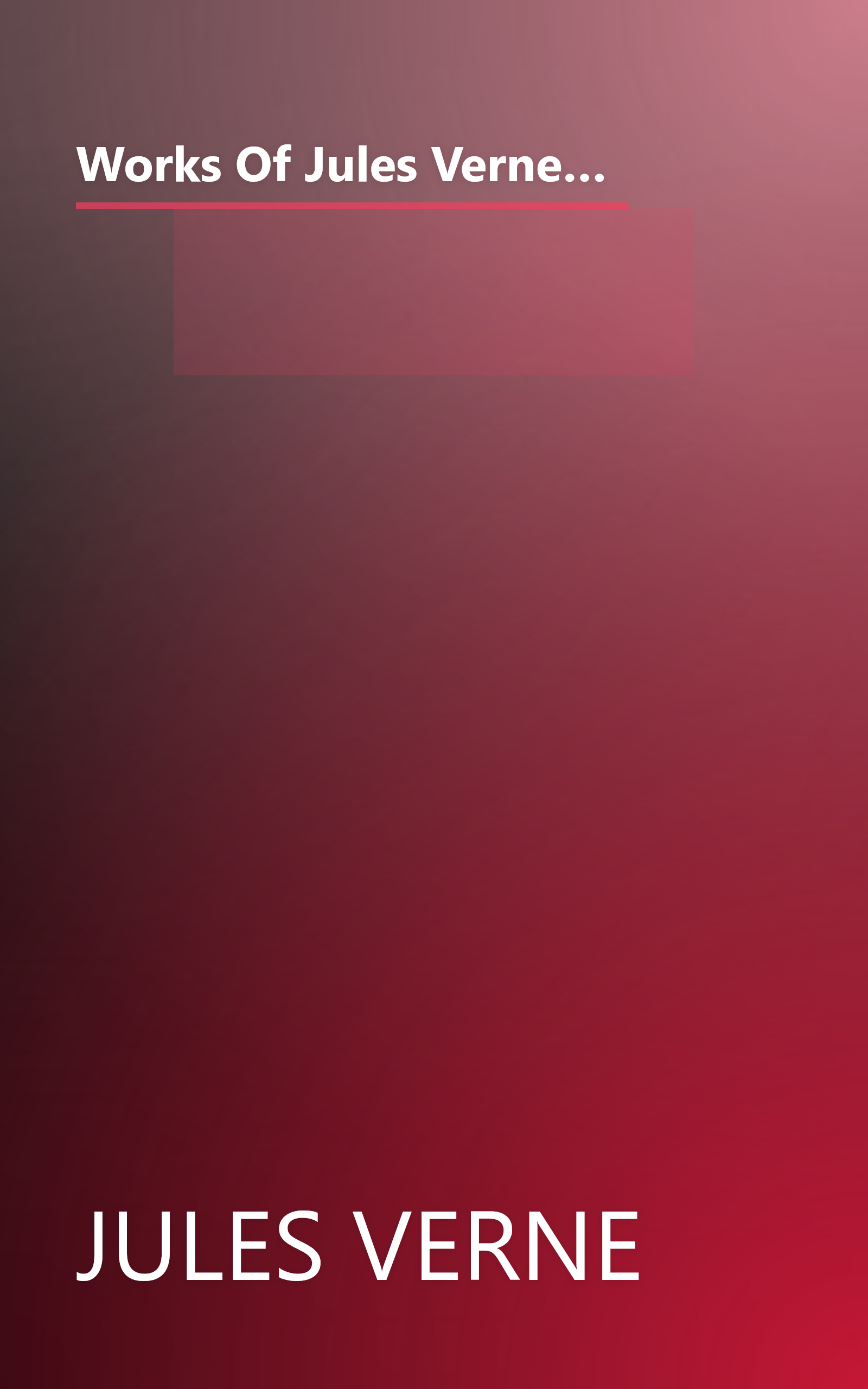 Works Of Jules Verne   Twenty Thousand Leagues Under The Sea  A Journey To The Center Of The Earth   (10 Minute   Deep Dive Summary) book cover