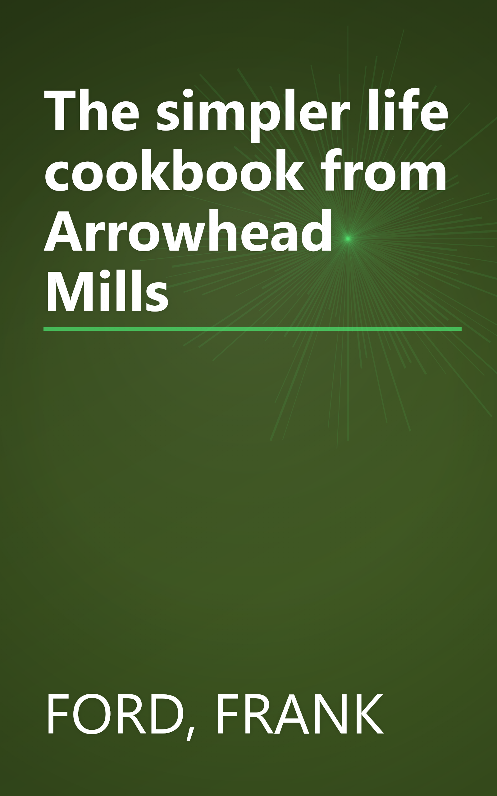 The simpler life cookbook from Arrowhead Mills book cover