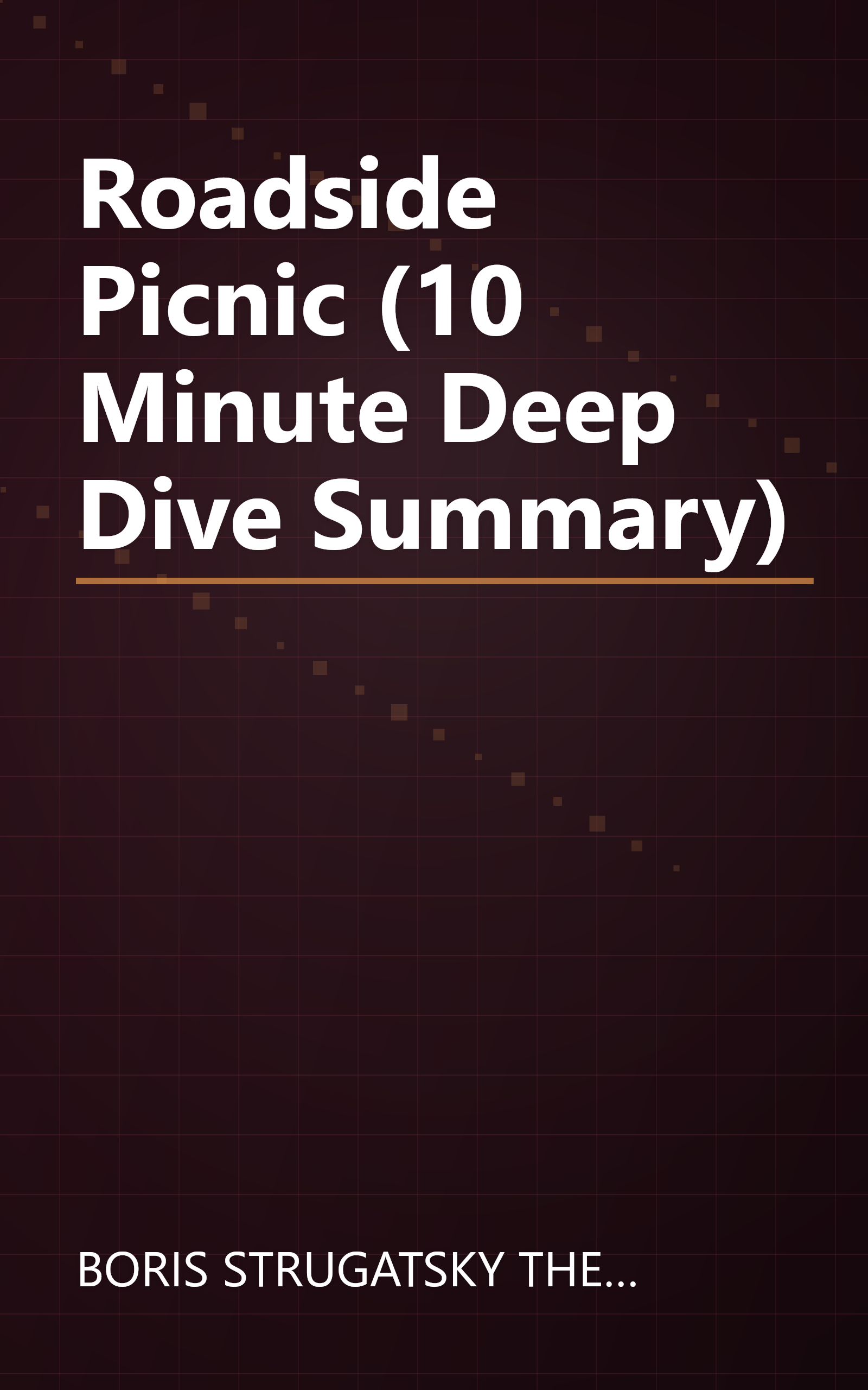Roadside Picnic (10 Minute   Deep Dive Summary) book cover