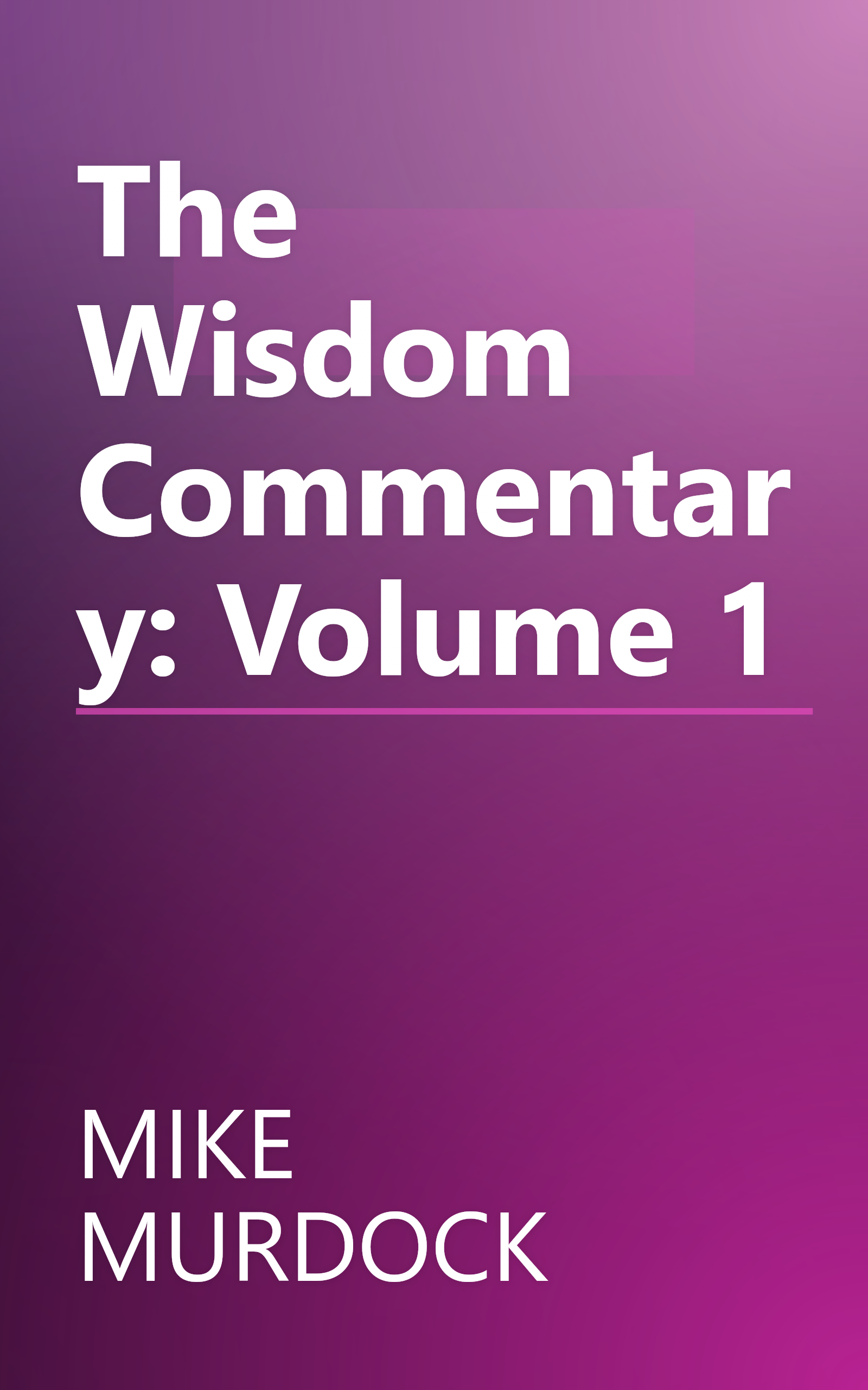 The Wisdom Commentary: Volume 1 book cover