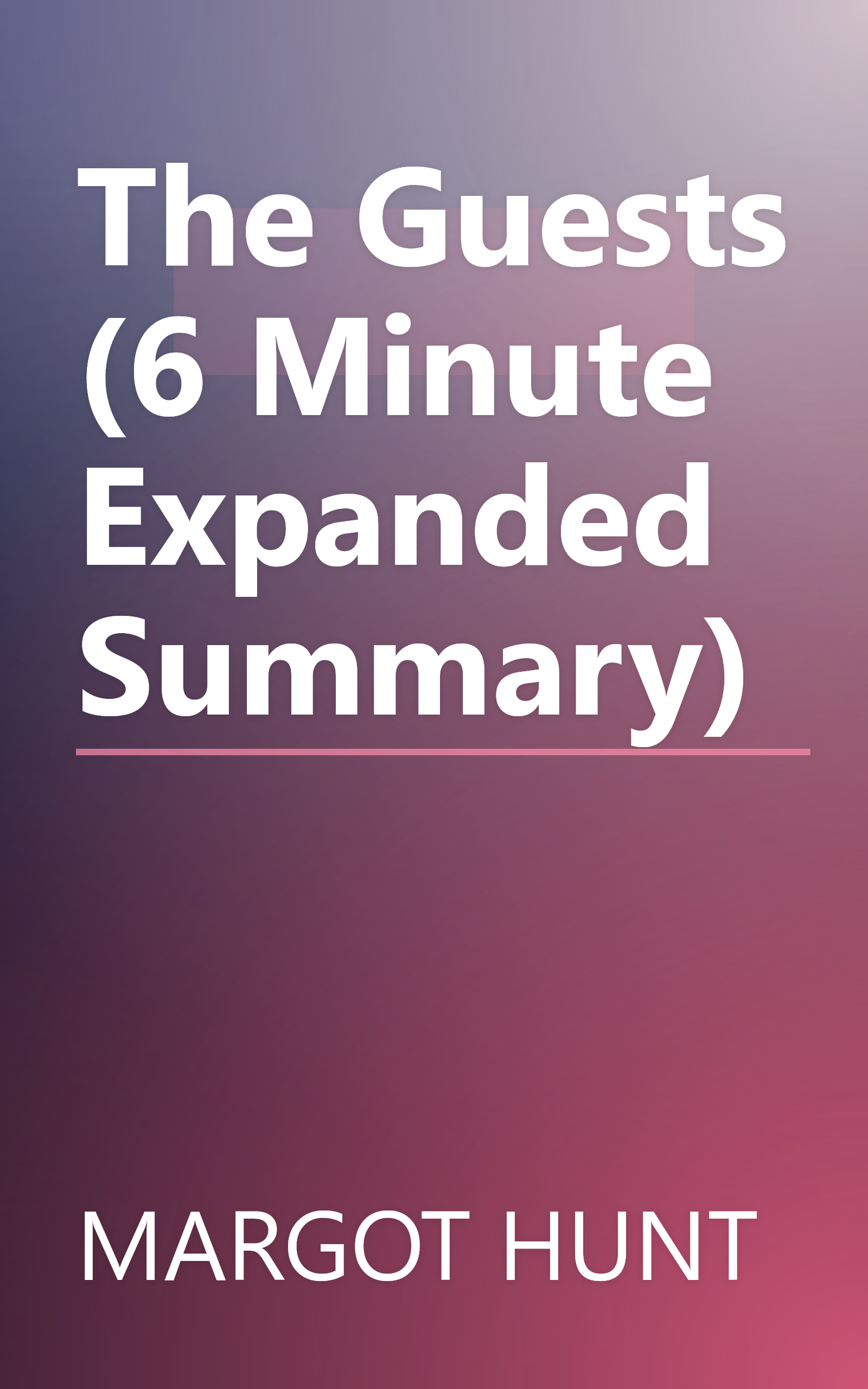 The Guests (6 Minute   Expanded Summary) book cover