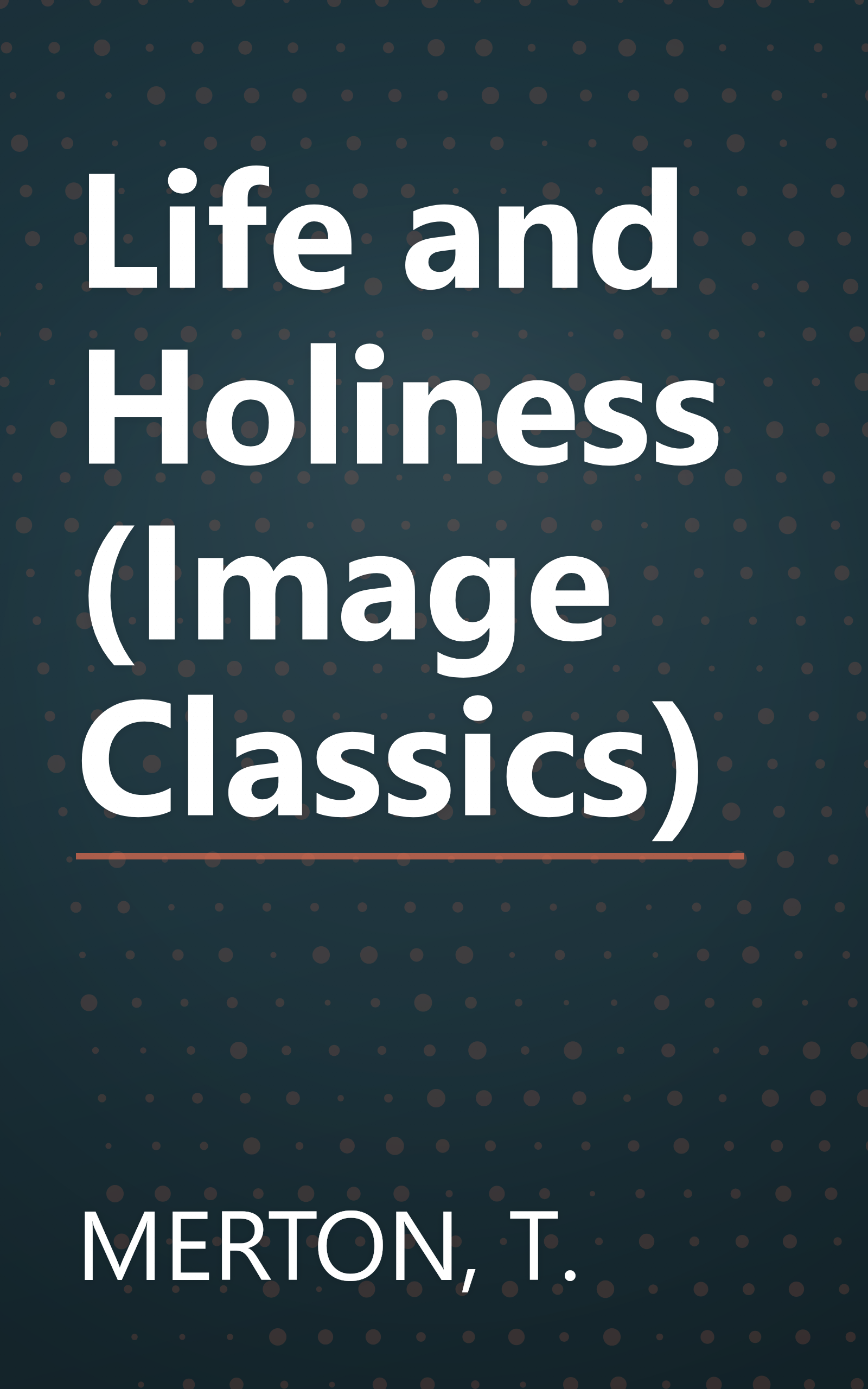 Life and Holiness (Image Classics) book cover