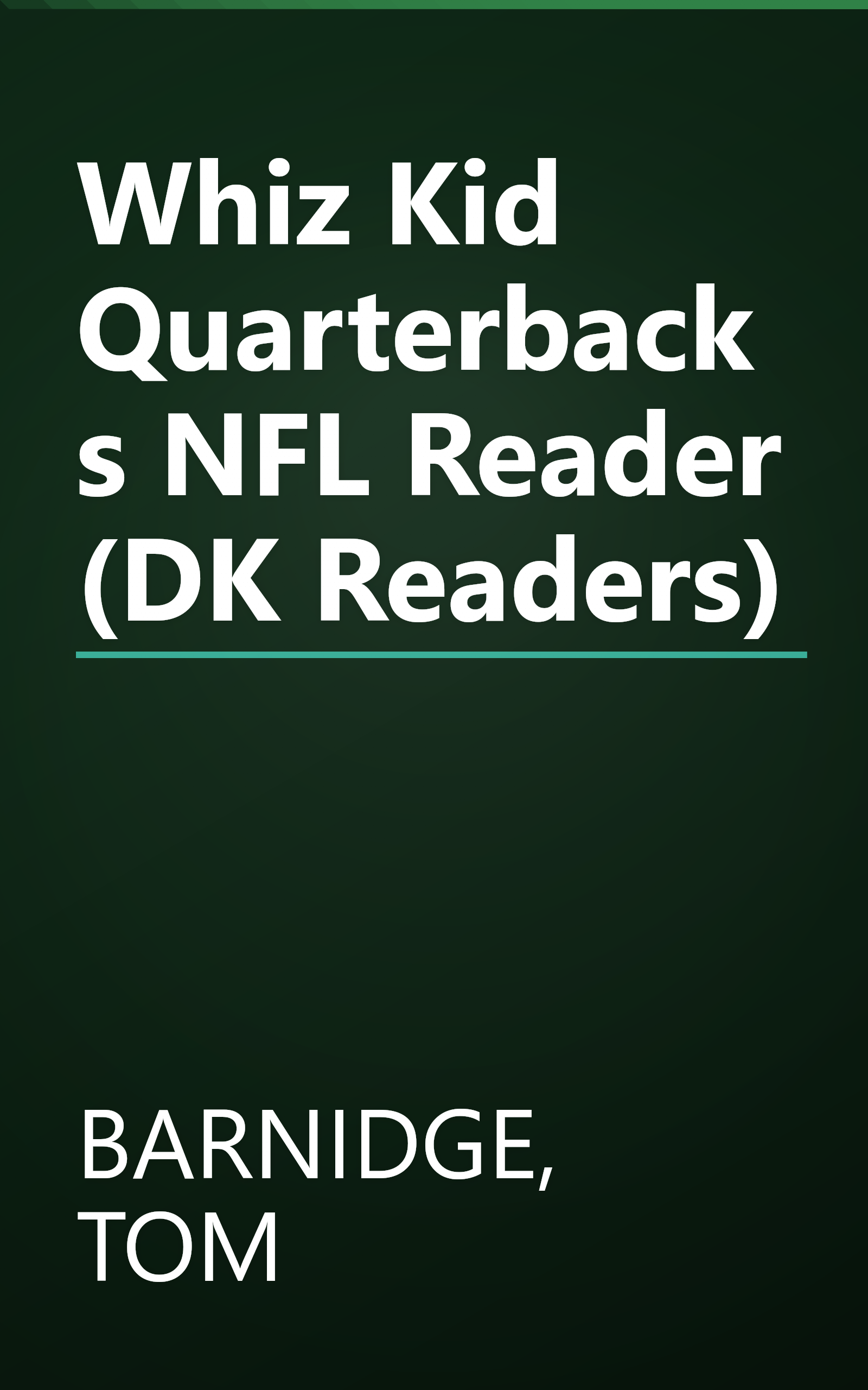 Whiz Kid Quarterbacks NFL Reader (DK Readers) book cover