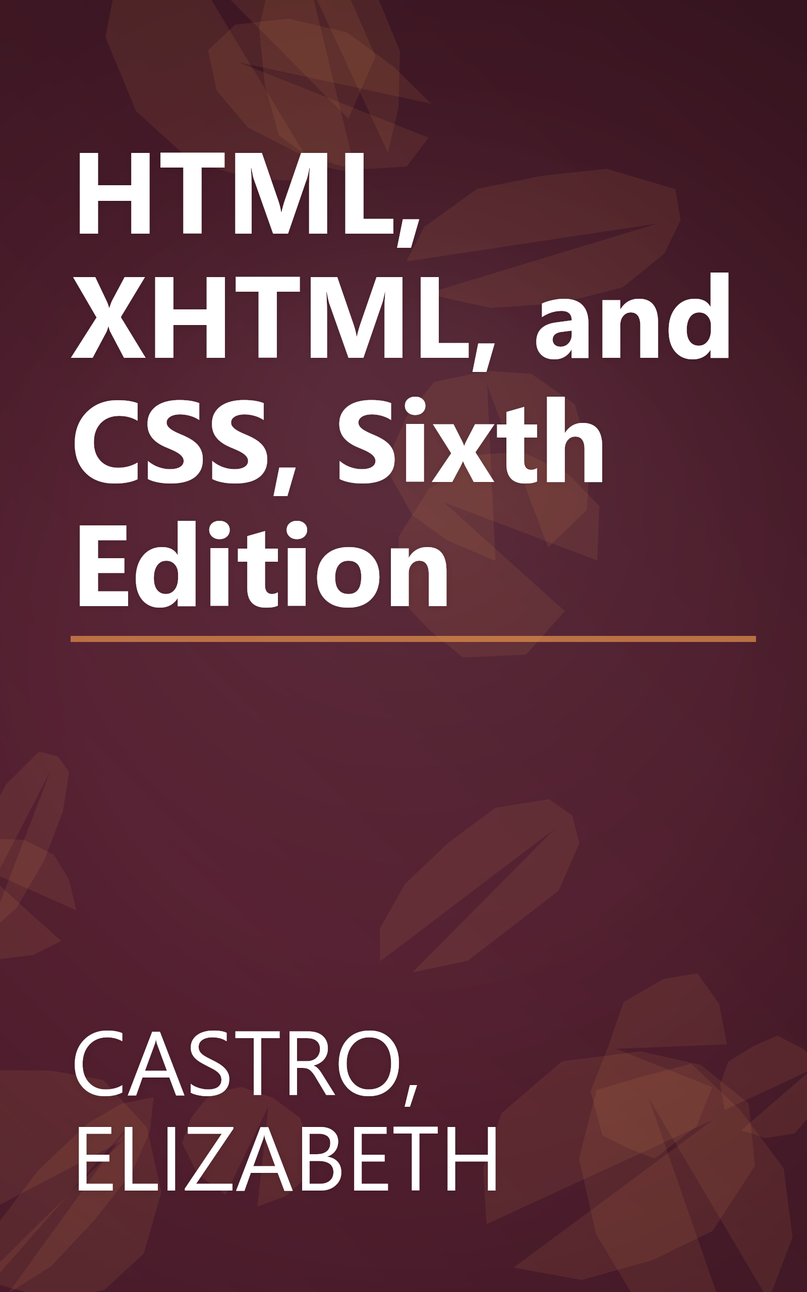 HTML, XHTML, and CSS, Sixth Edition book cover