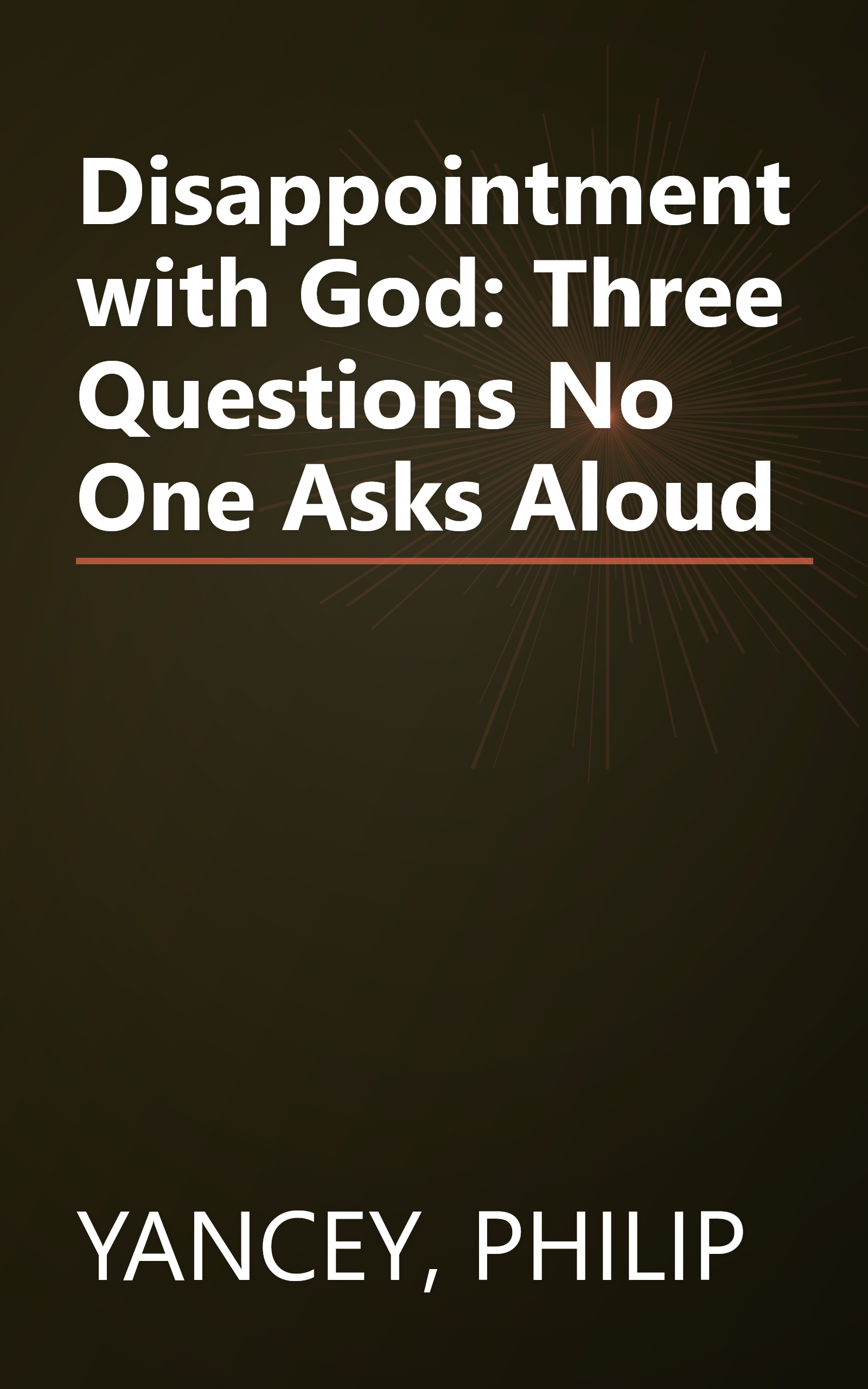 Disappointment with God: Three Questions No One Asks Aloud book cover