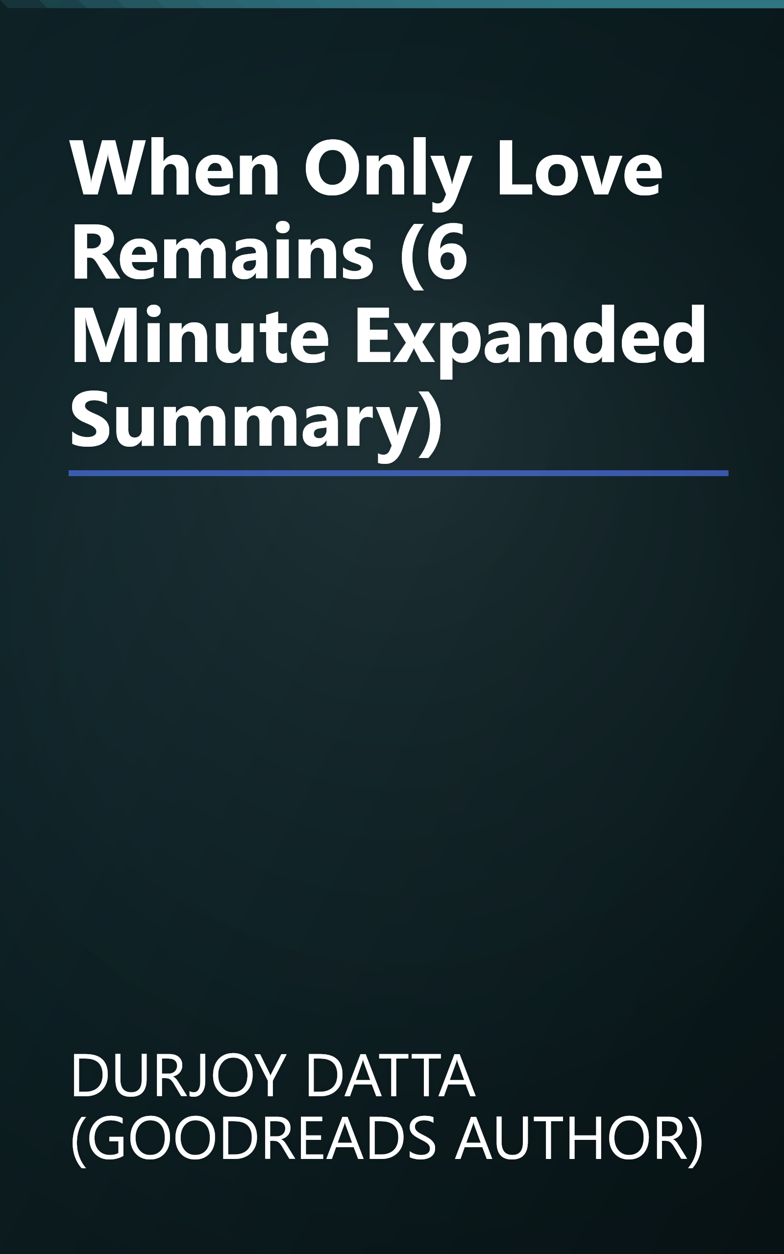 When Only Love Remains (6 Minute   Expanded Summary) book cover