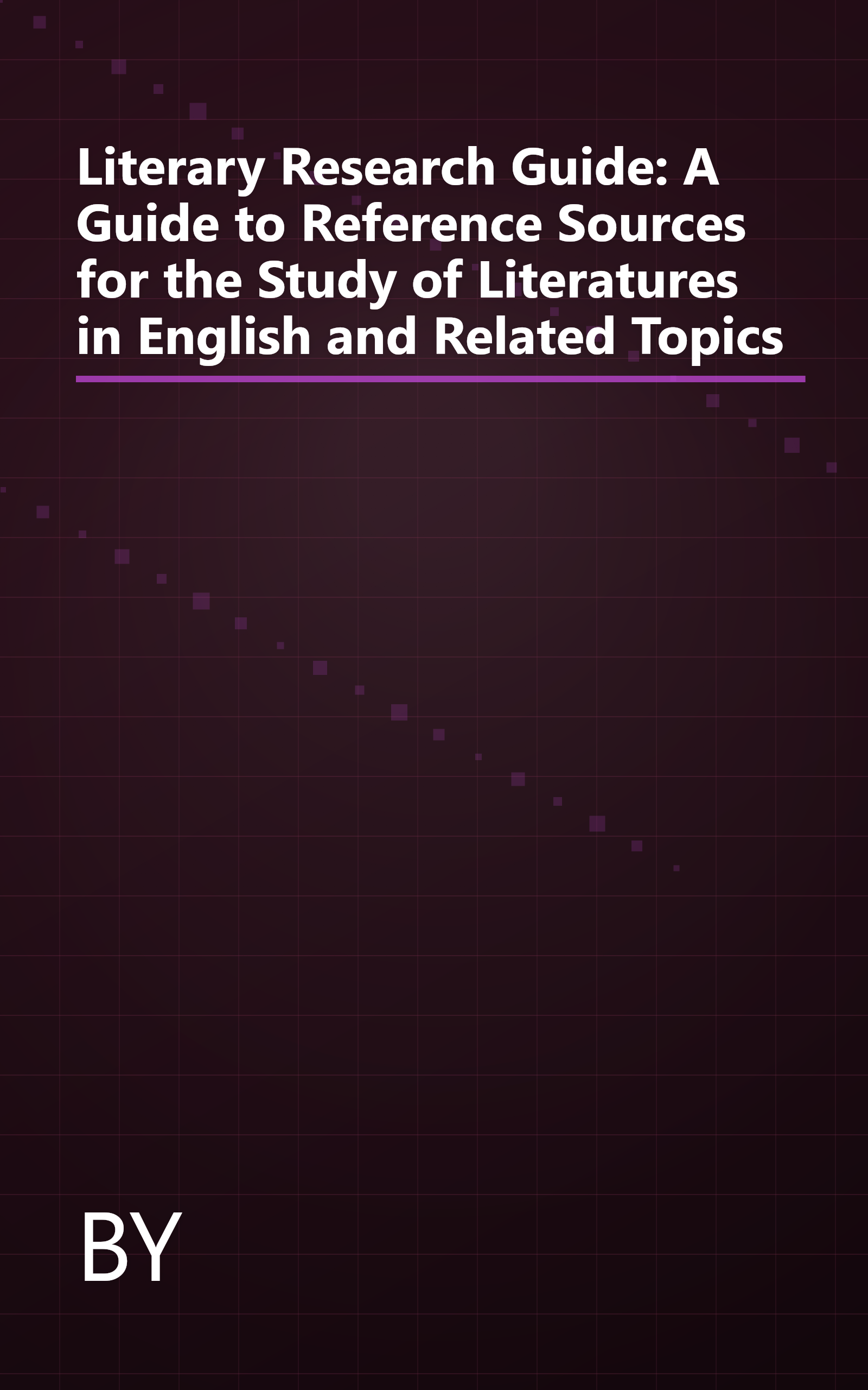 Literary Research Guide: A Guide to Reference Sources for the Study of Literatures in English and Related Topics book cover