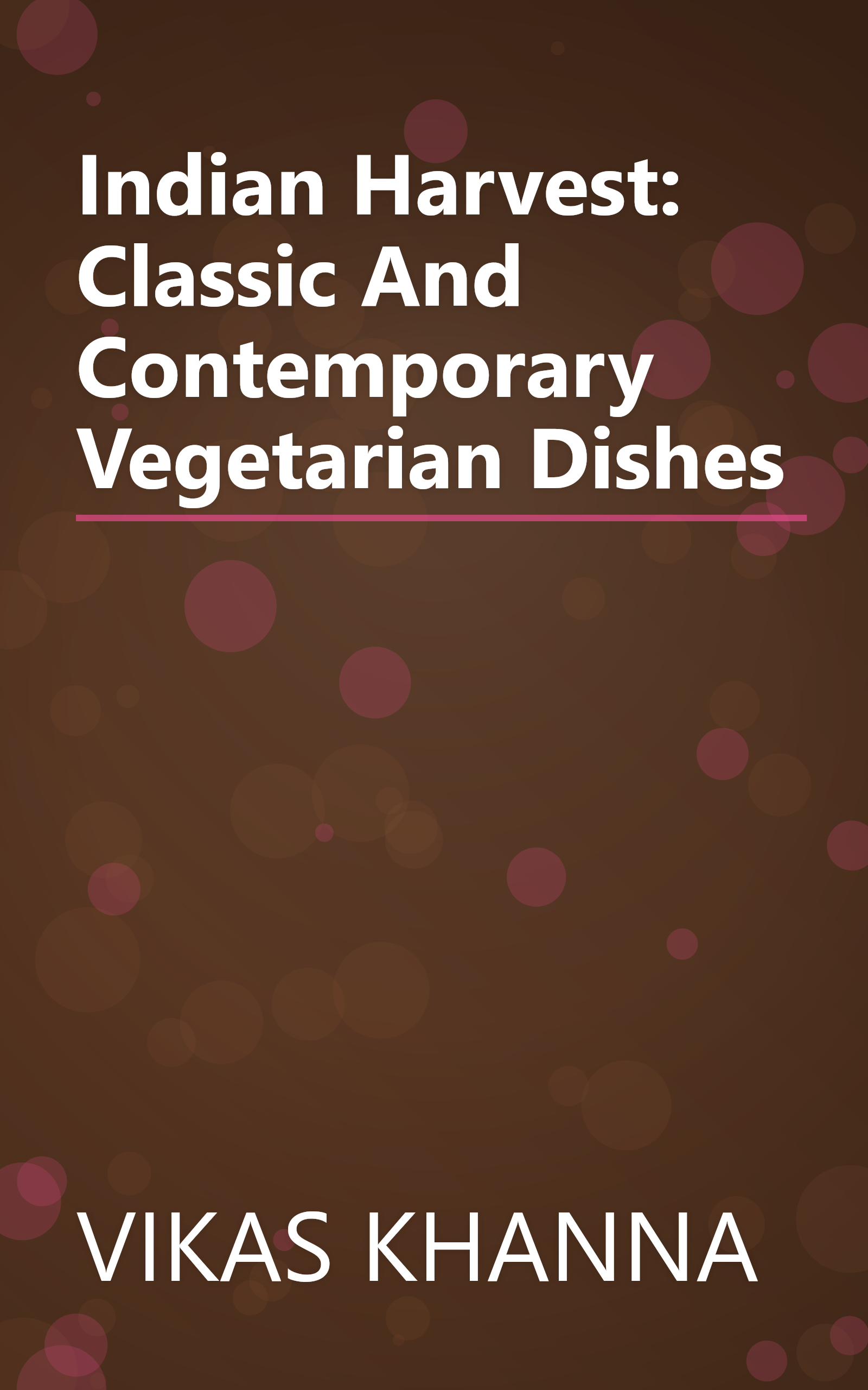 Indian Harvest: Classic And Contemporary Vegetarian Dishes book cover