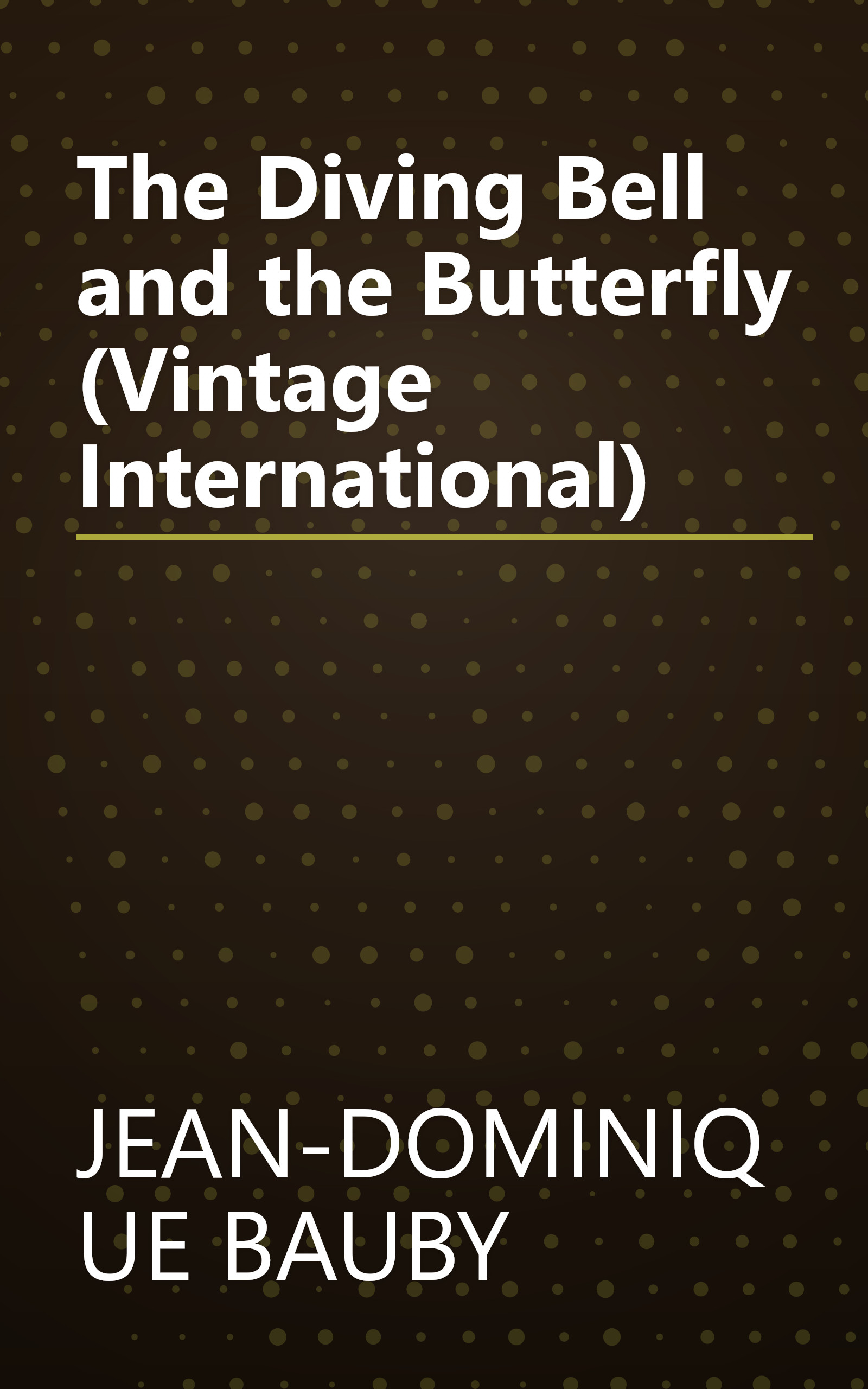 The Diving Bell and the Butterfly (Vintage International) book cover