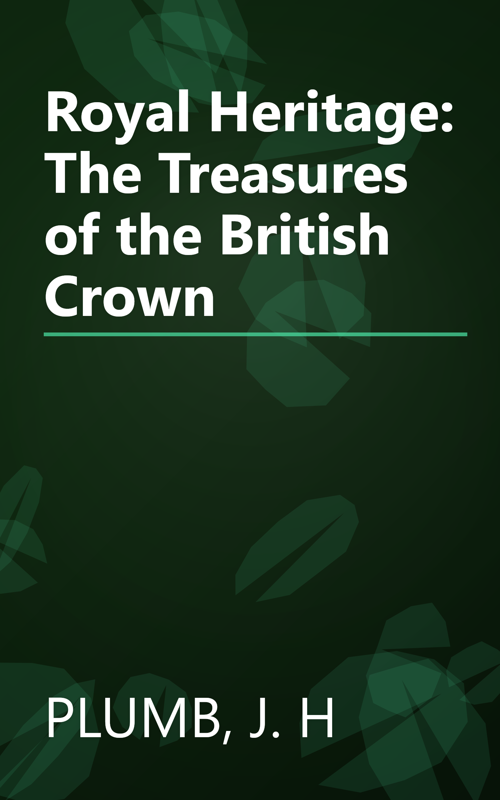 Royal Heritage: The Treasures of the British Crown book cover