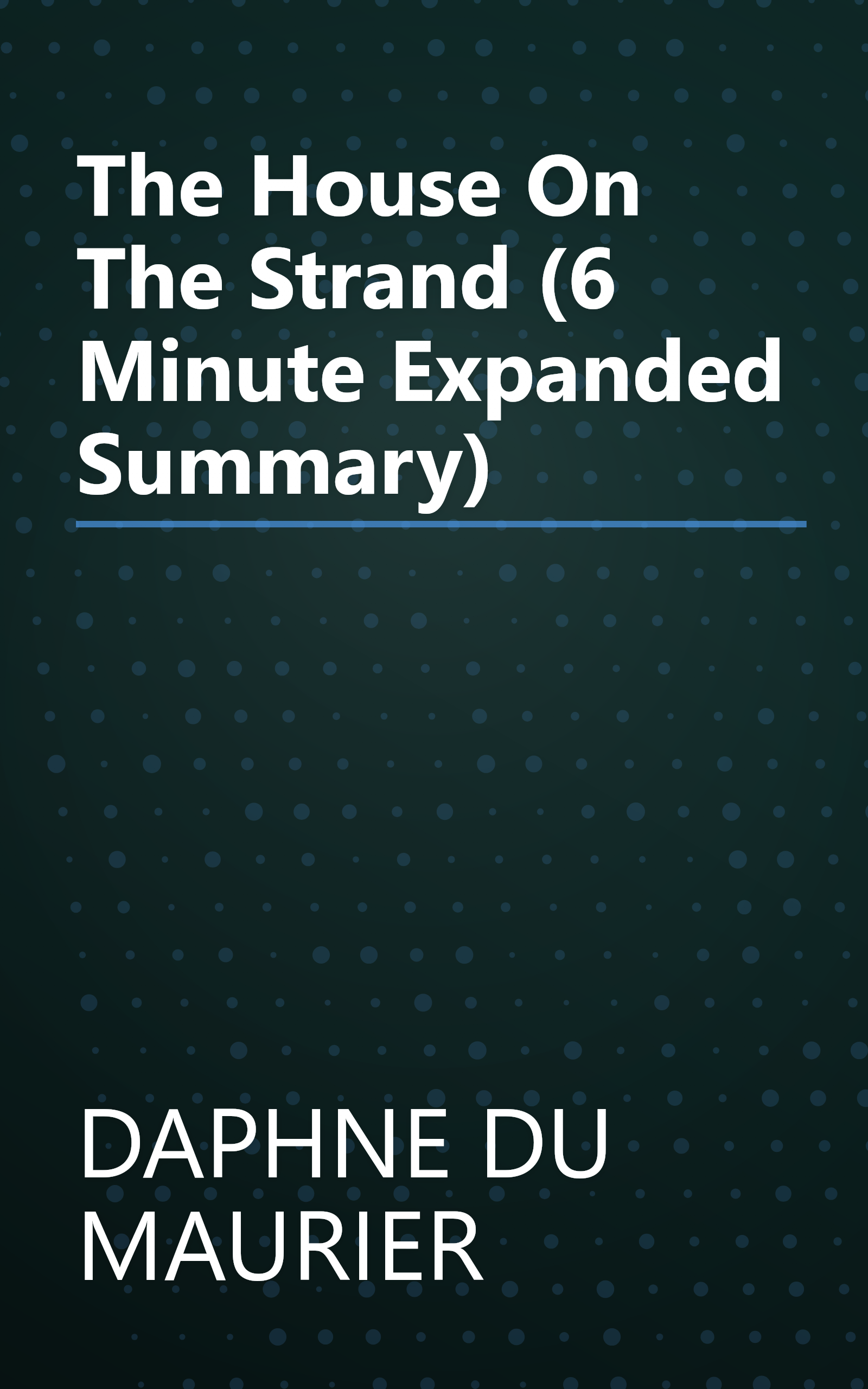The House On The Strand (6 Minute   Expanded Summary) book cover