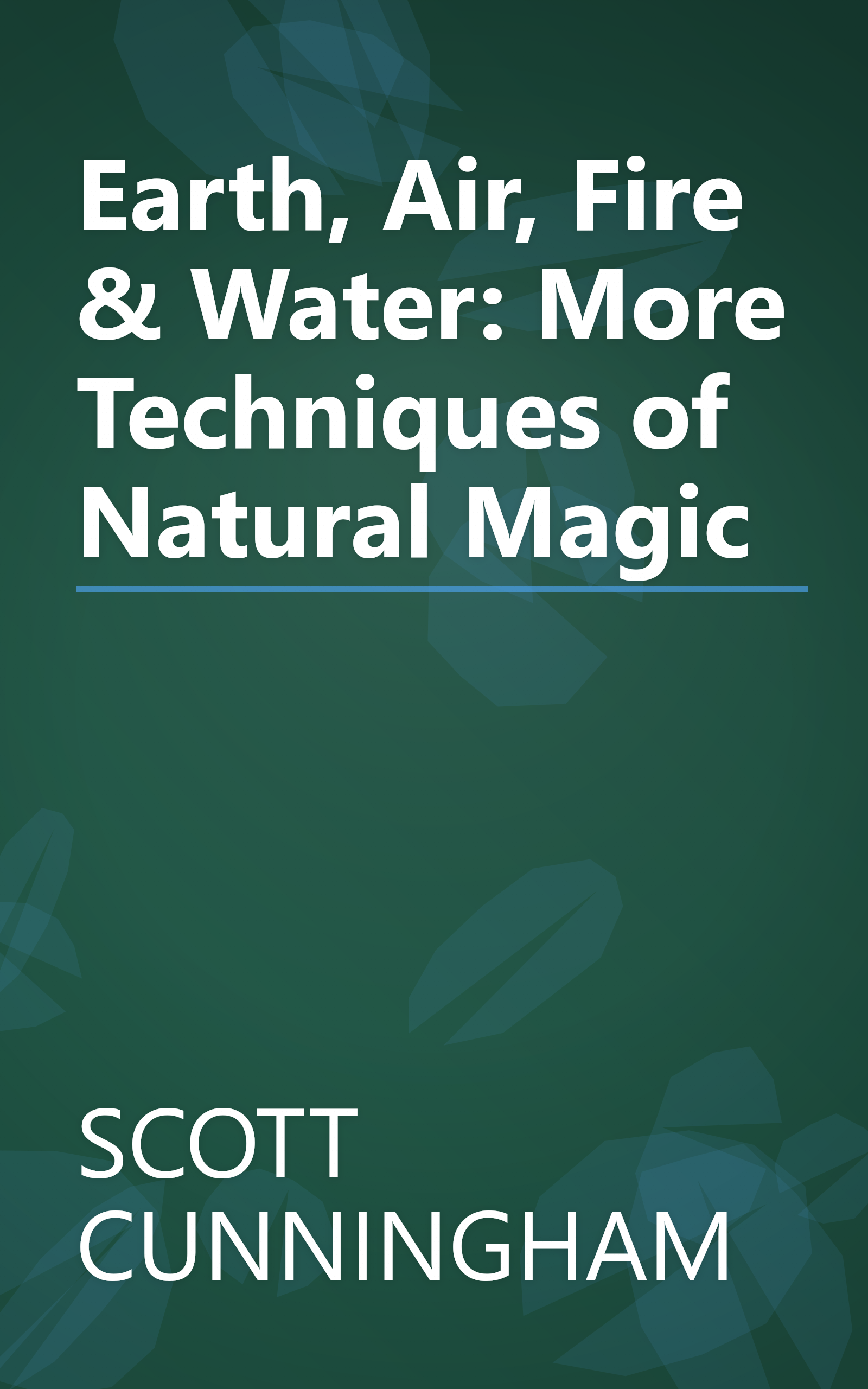 Earth, Air, Fire & Water: More Techniques of Natural Magic book cover