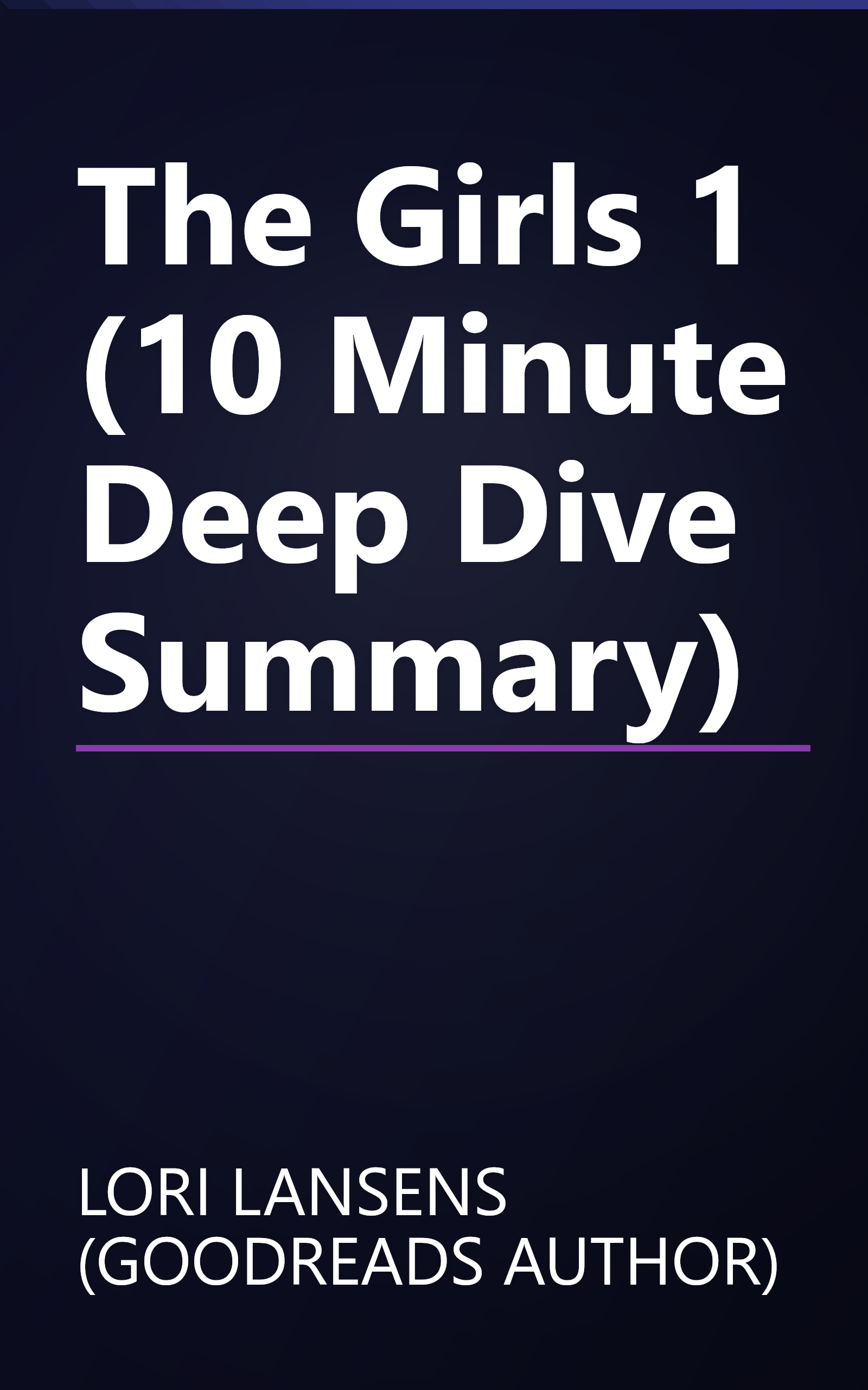 The Girls 1 (10 Minute   Deep Dive Summary) book cover