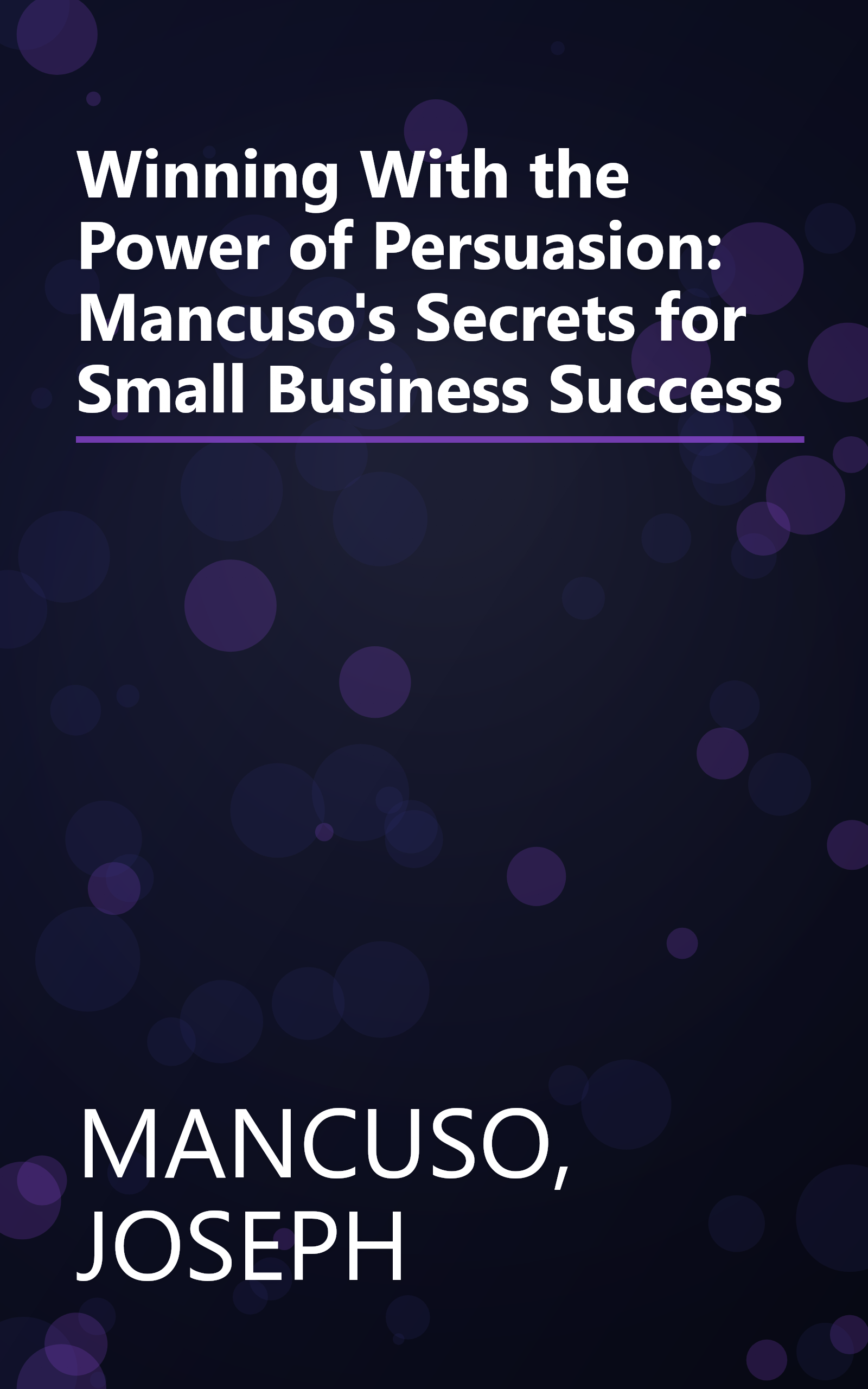 Winning With the Power of Persuasion: Mancuso's Secrets for Small Business Success book cover