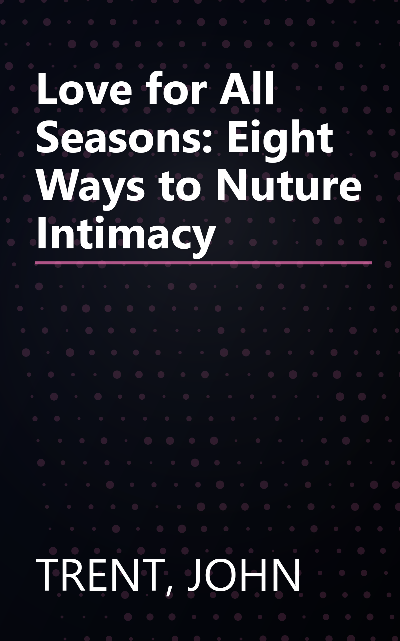 Love for All Seasons: Eight Ways to Nuture Intimacy book cover
