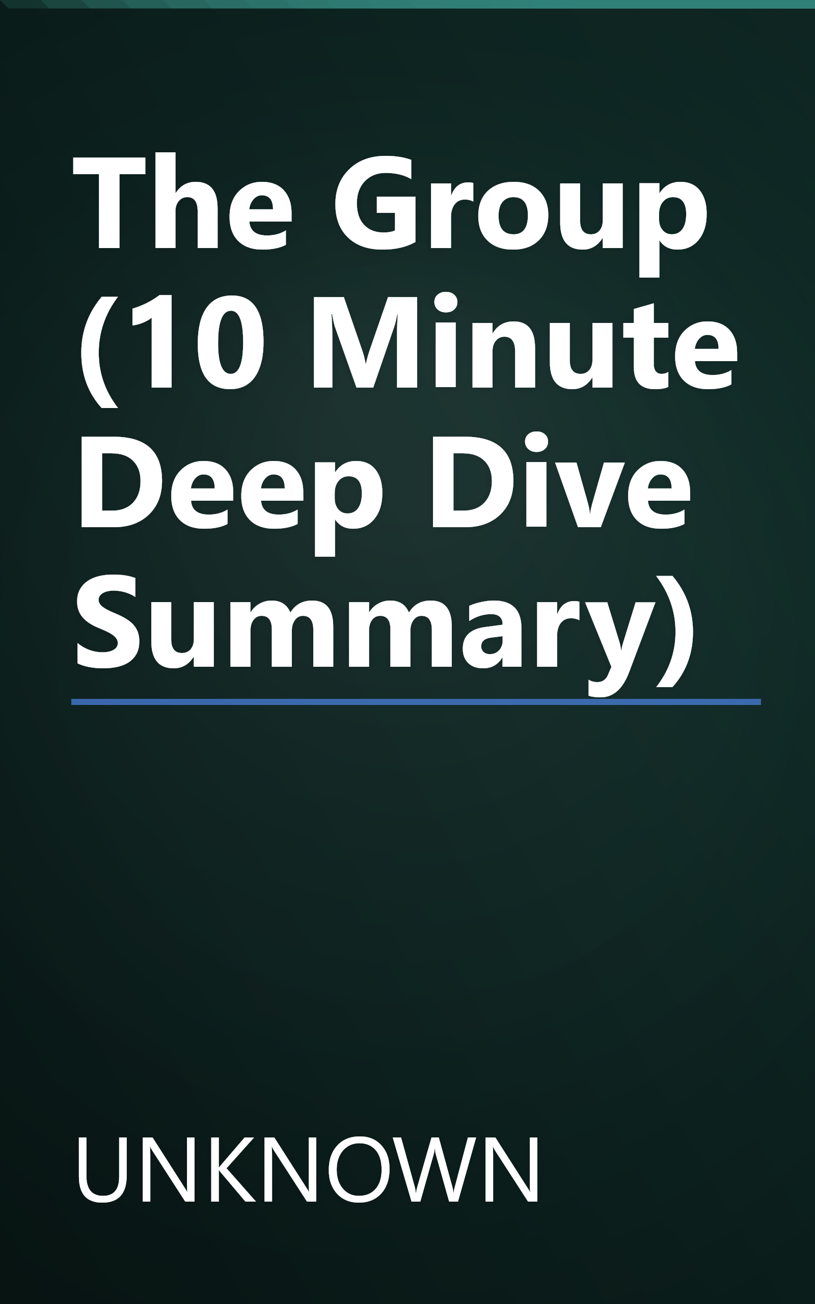 The Group (10 Minute   Deep Dive Summary) book cover
