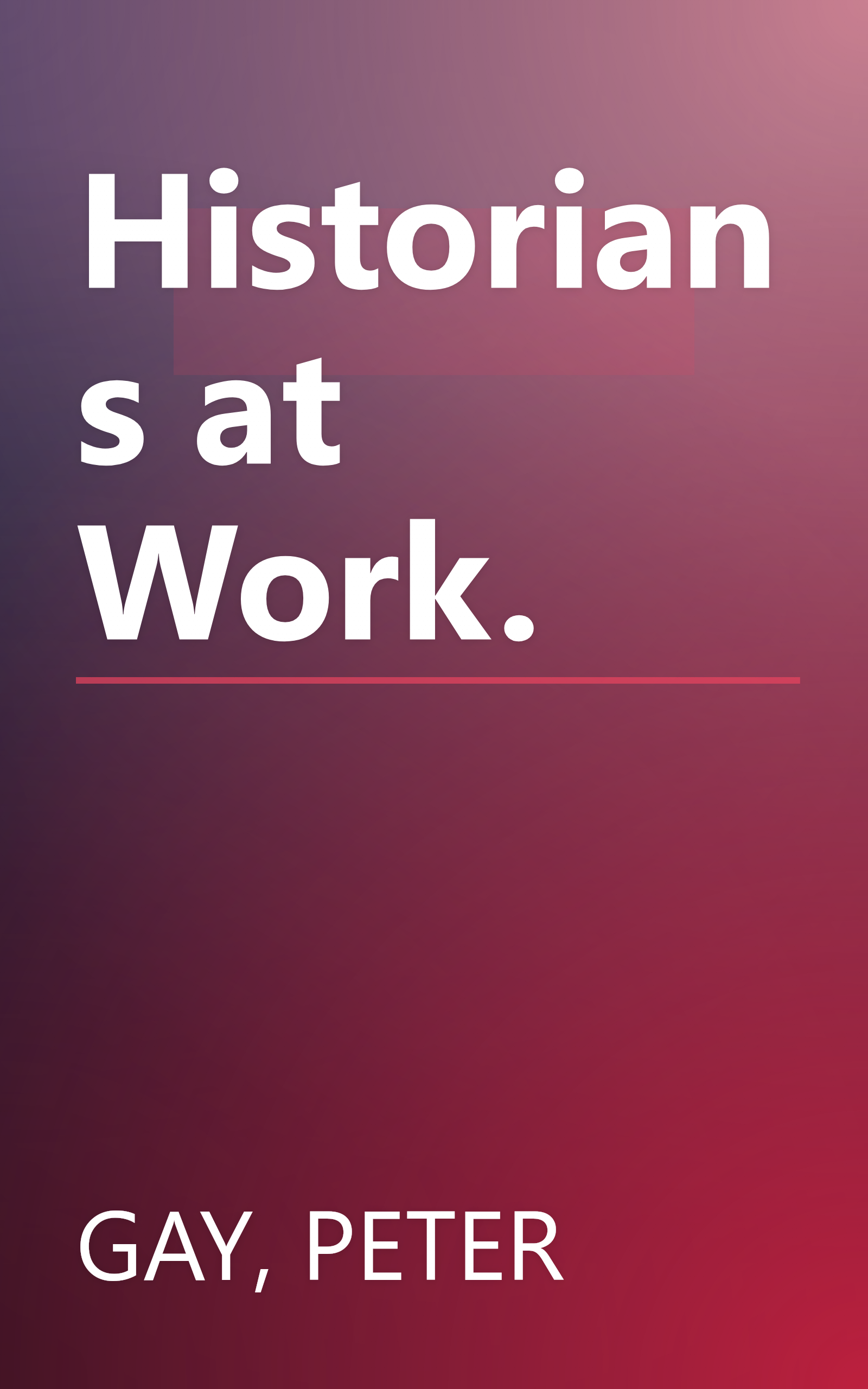 Historians at Work. book cover