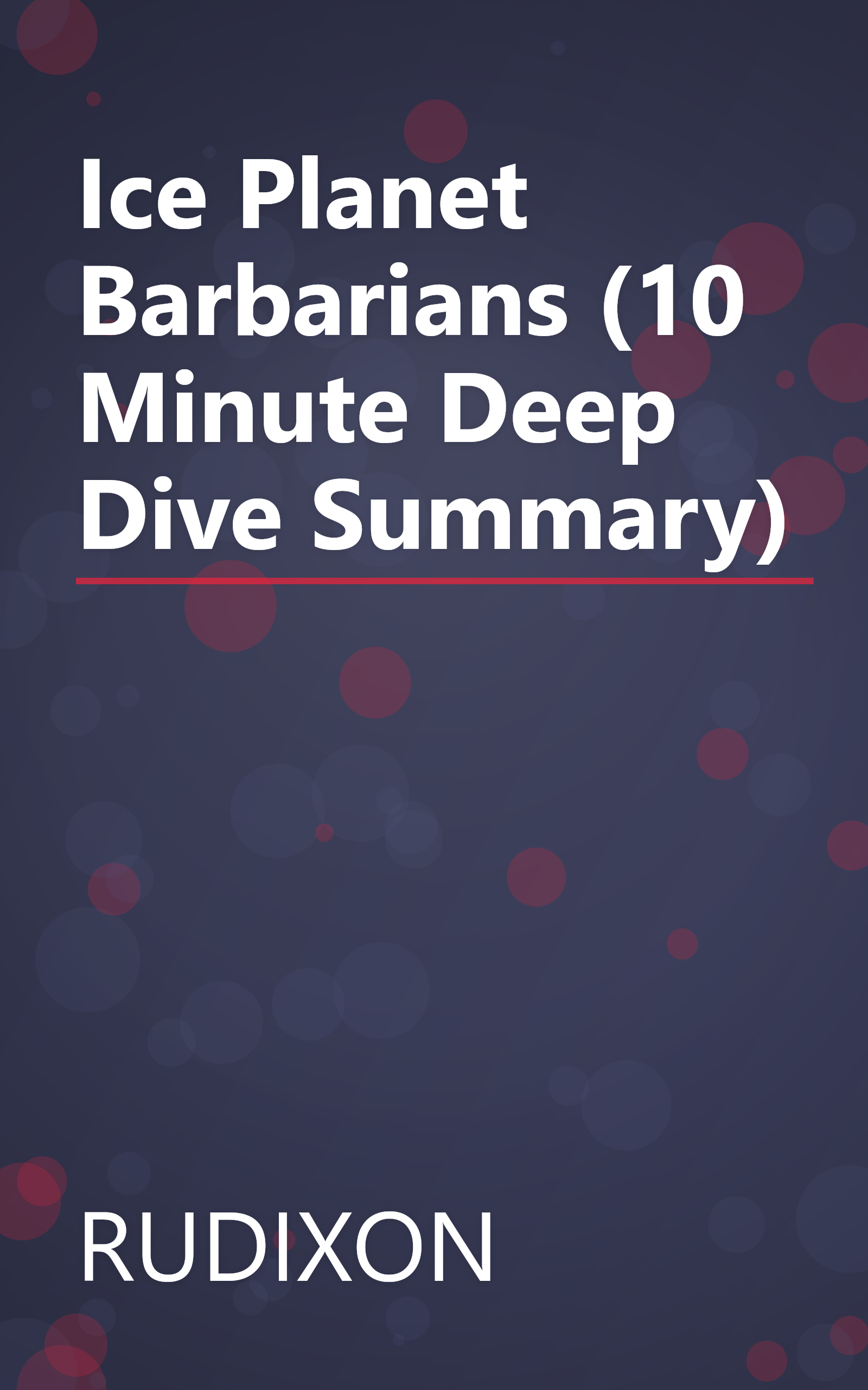 Ice Planet Barbarians (10 Minute   Deep Dive Summary) book cover