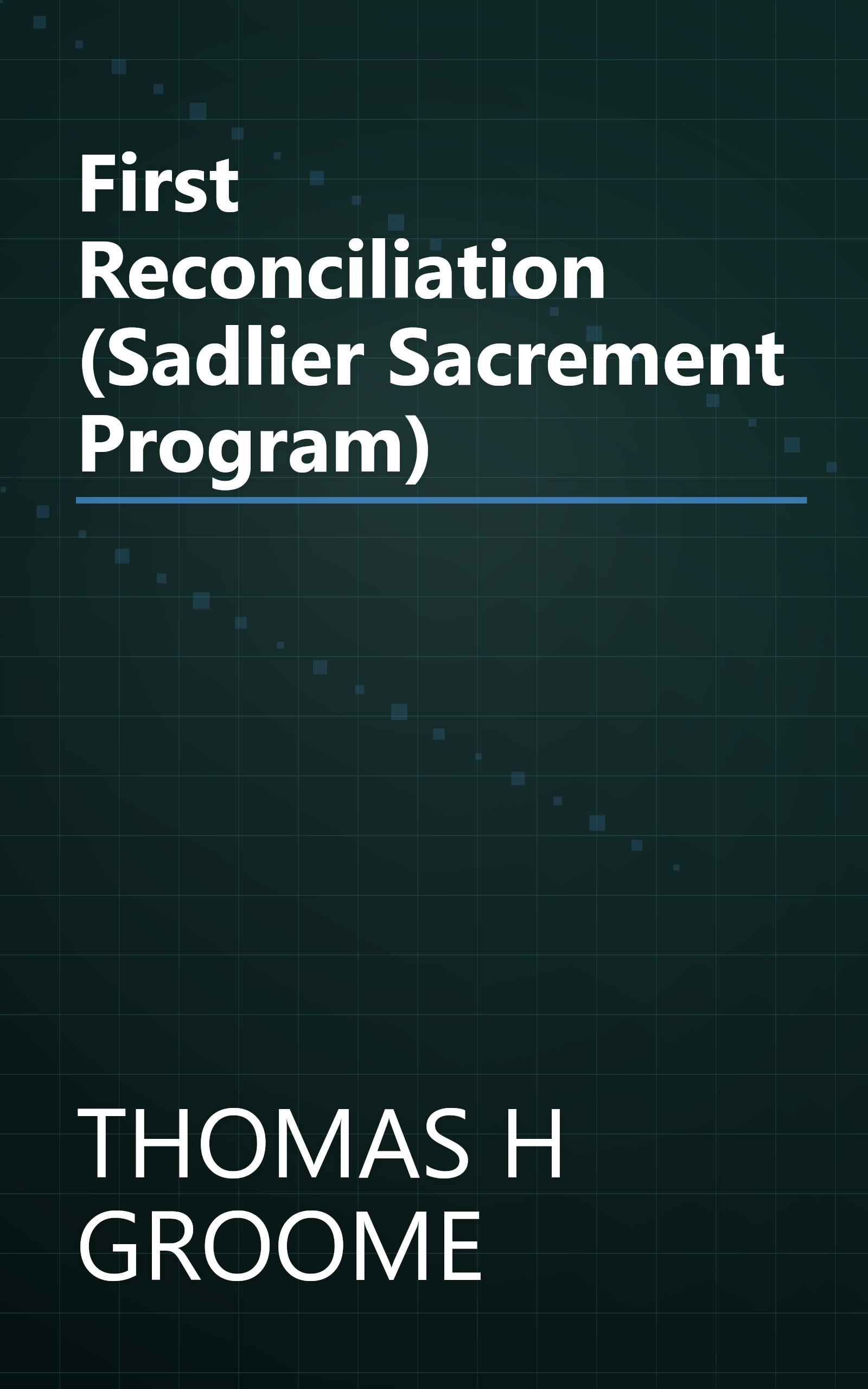 First Reconciliation (Sadlier Sacrement Program) book cover