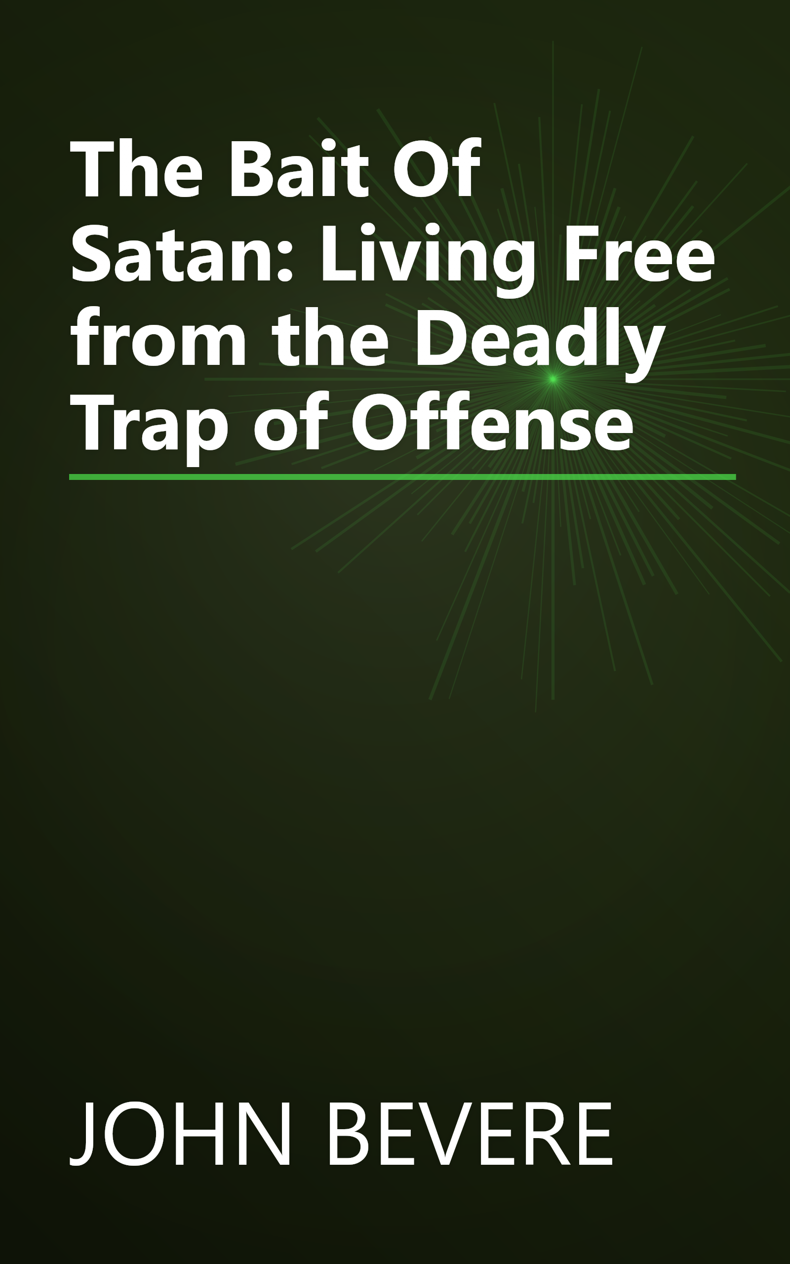 The Bait Of Satan: Living Free from the Deadly Trap of Offense book cover