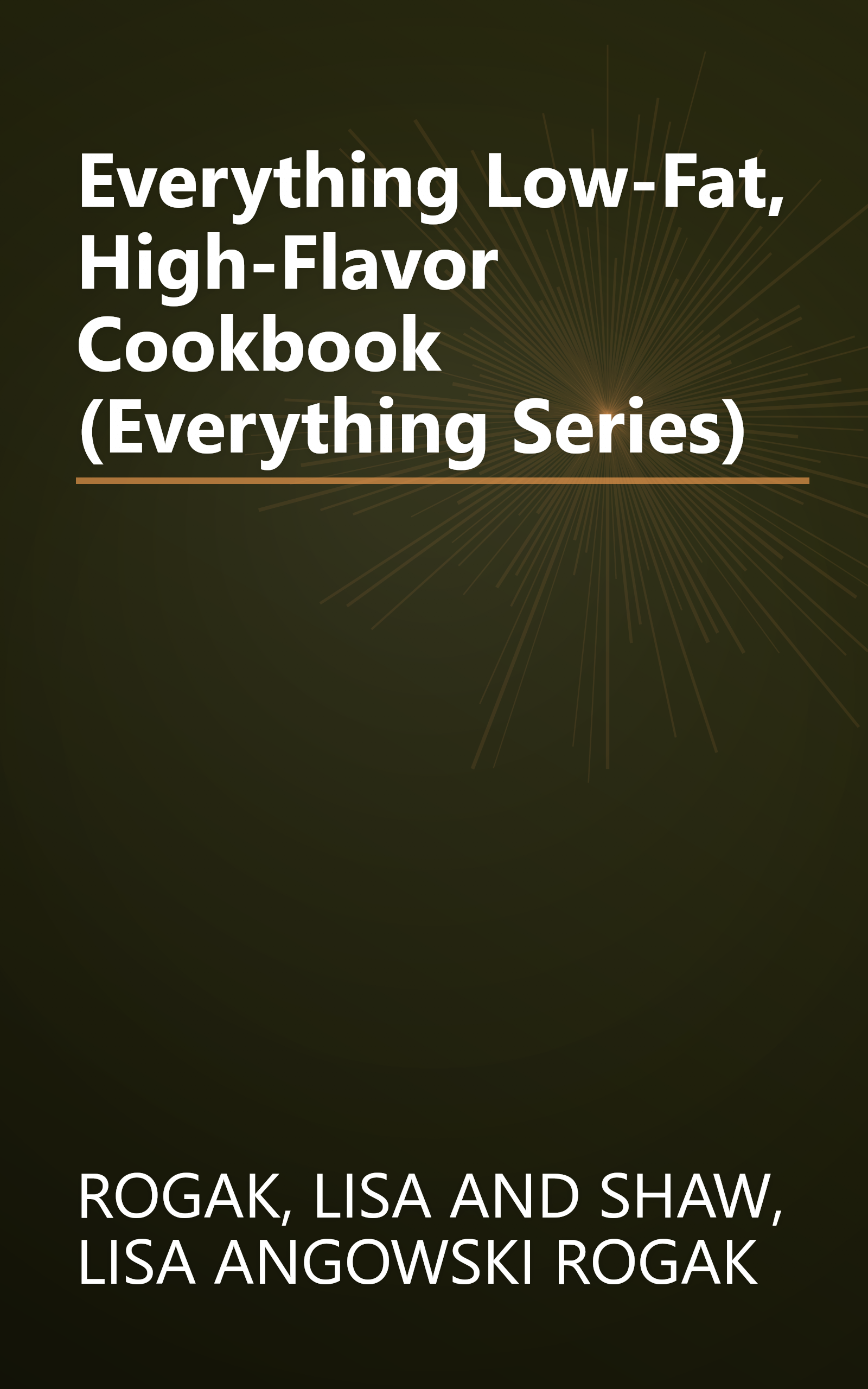 Everything Low-Fat, High-Flavor Cookbook (Everything Series) book cover